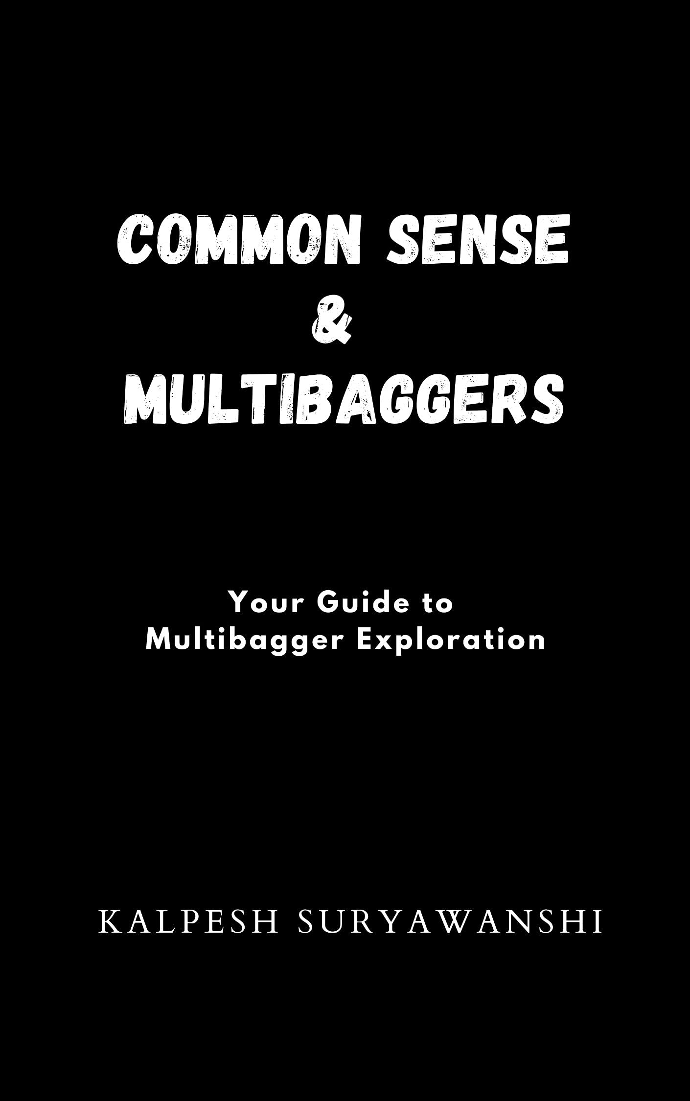 Common Sense & Multibaggers: Your Guide to Multibagger Exploration by ...