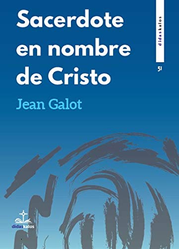 Sacerdote en nombre de Cristo by Jean Galot | Goodreads