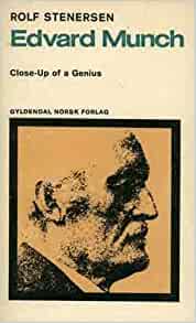 Edvard Munch. Close-up of a genius, by Rolf Stenersen | Goodreads