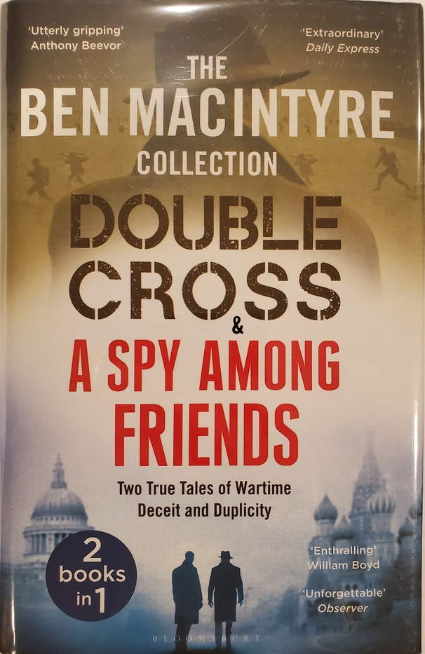 Double Cross & Spy Among Friends: Two True Tales of Wartime Deceit and ...