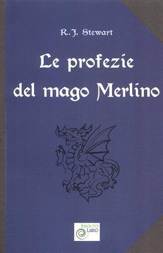 Le profezie del mago Merlino by Robert J. Stewart | Goodreads