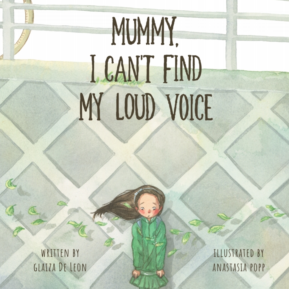 Mummy, I Can't Find My Loud Voice by Glaiza De Leon | Goodreads