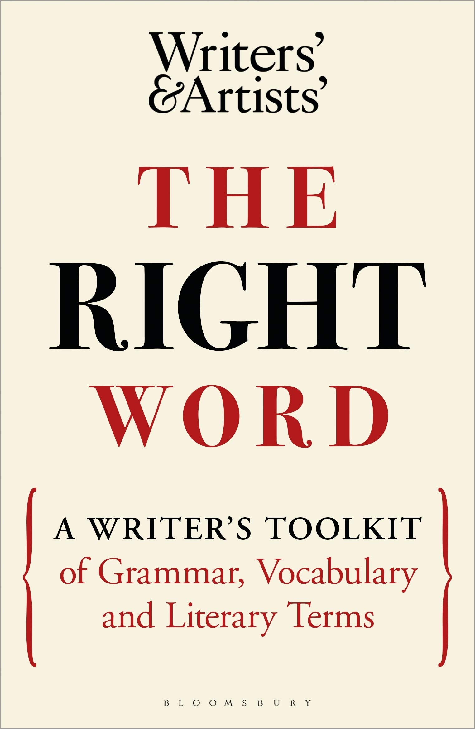 The Right Word: A Writer's Toolkit of Grammar, Vocabulary and Literary ...