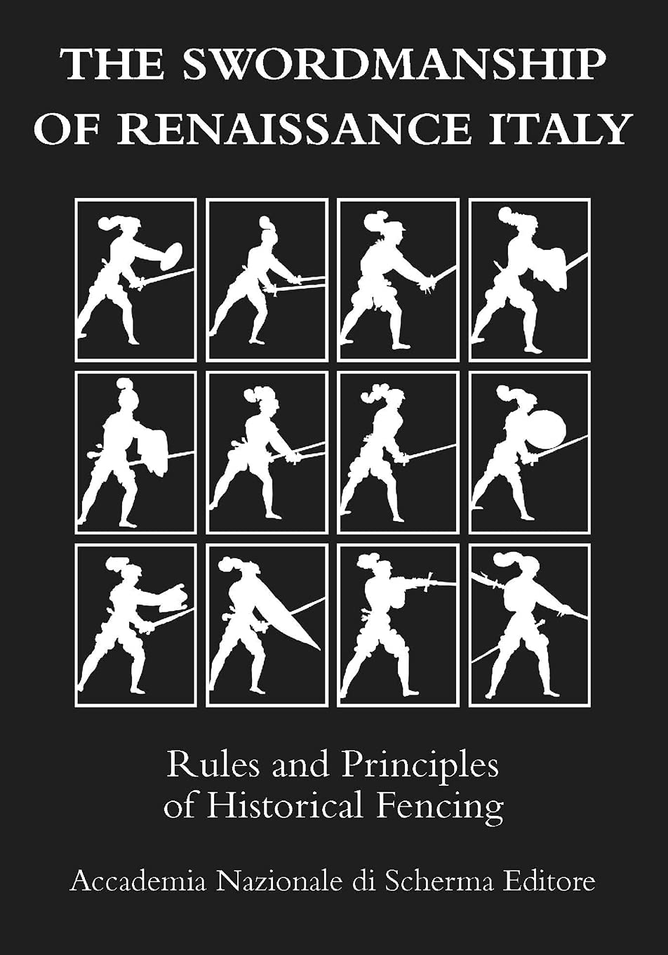 The swordmanship of Renaissance Italy: Rules and principles of ...