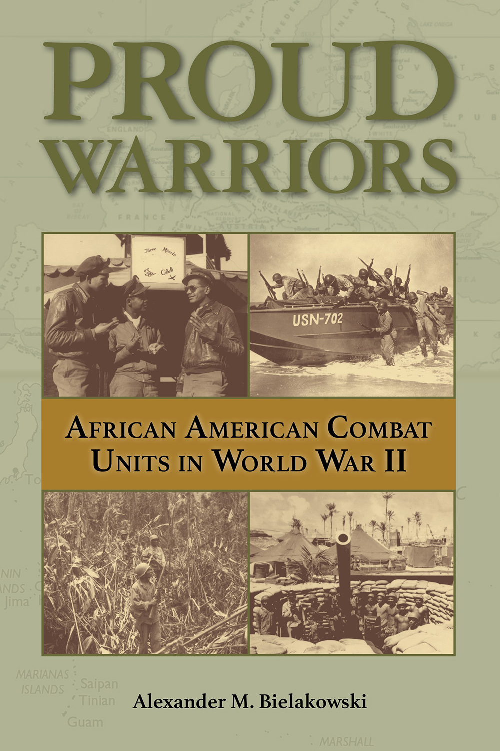 Proud Warriors: African American Combat Units in World War II by ...