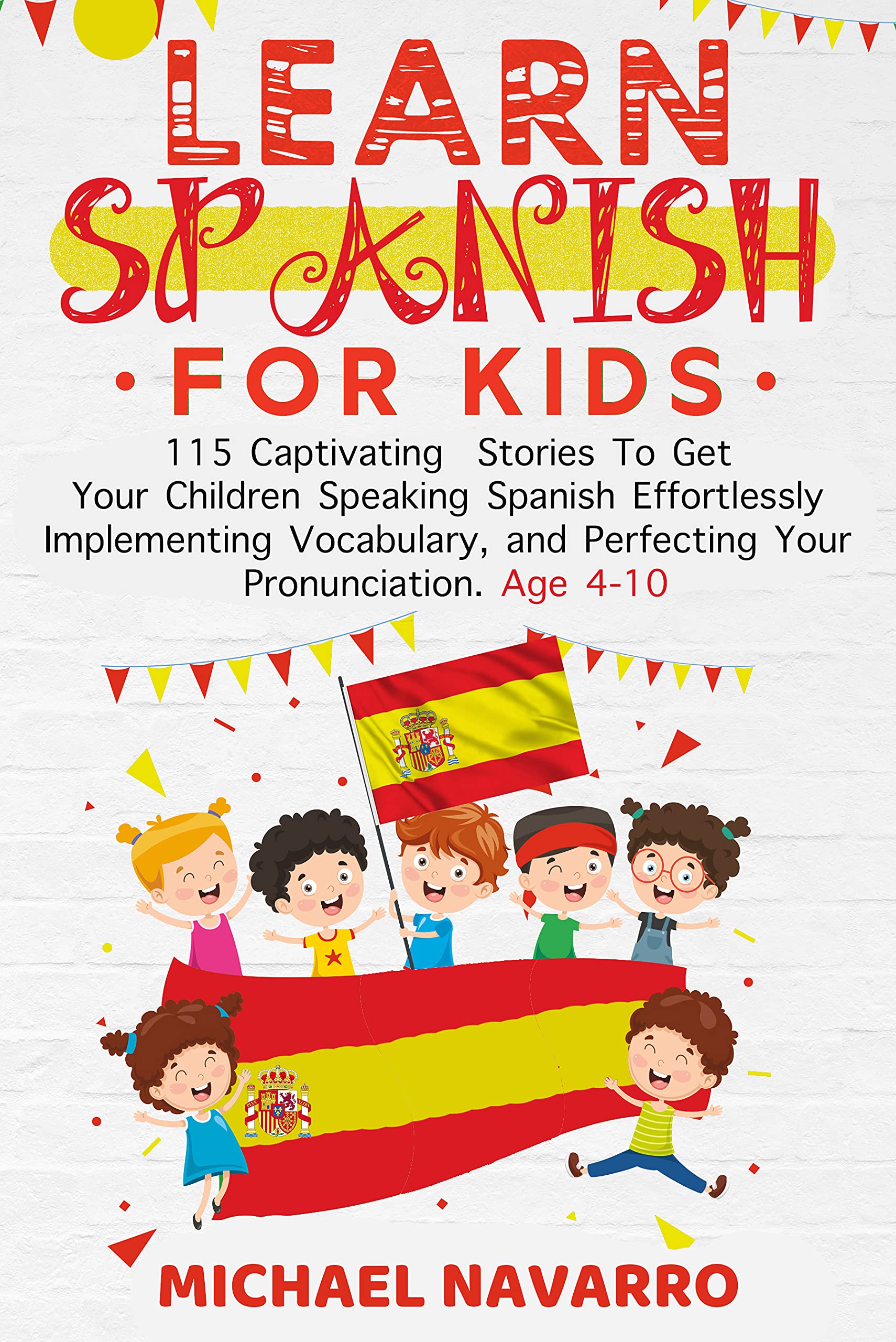 Learn Spanish For Kids: 115 Captivating Stories To Get Your Children ...