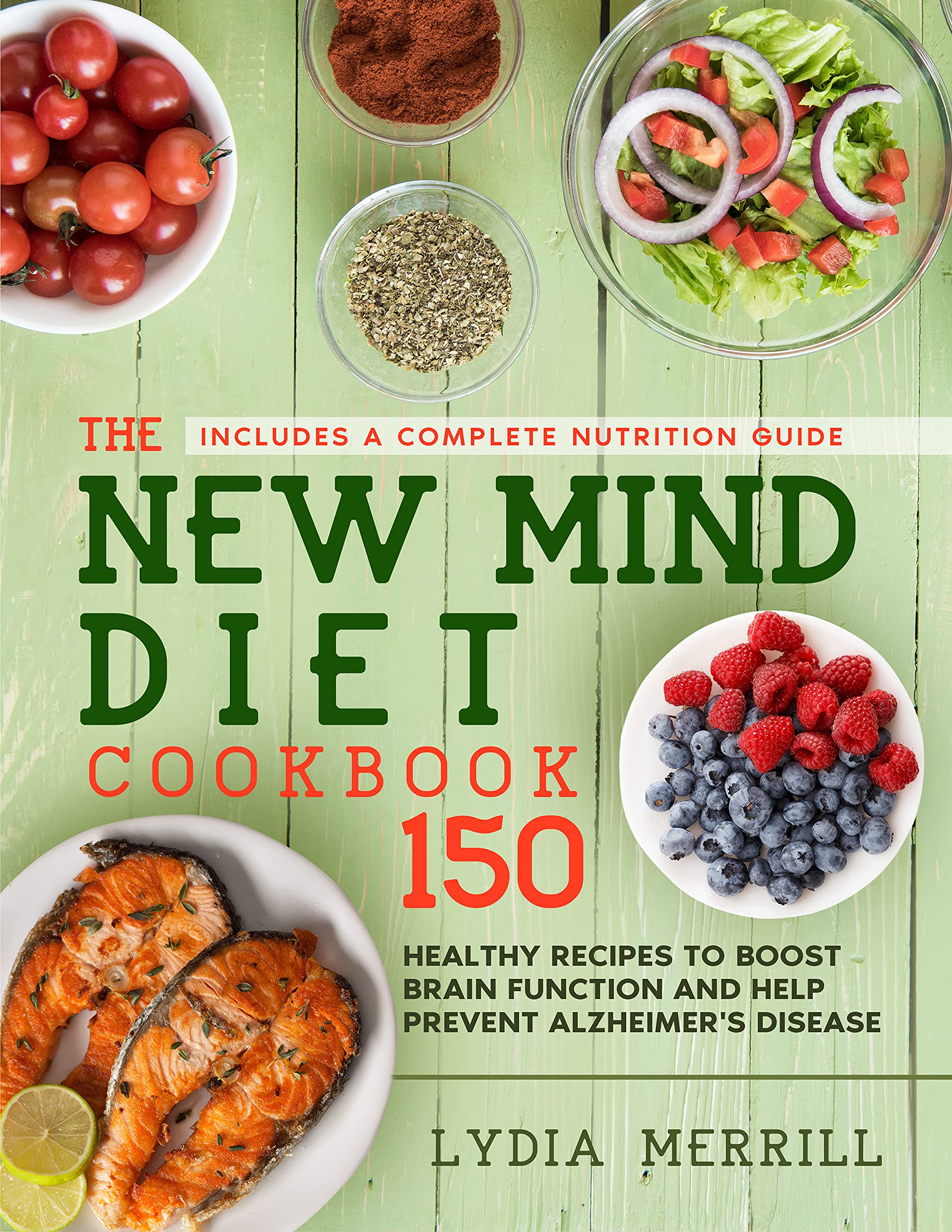 THE NEW MIND DIET COOKBOOK: 150 Healthy Recipes to Boost Brain Function ...