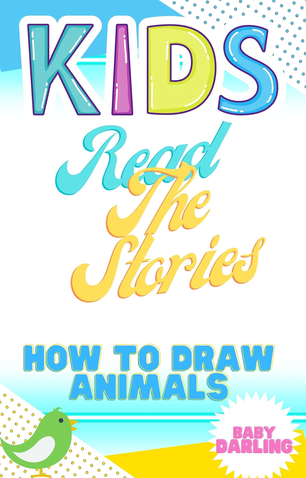 Read the Stories - How to Draw the Animals.: Learn step by step to draw ...