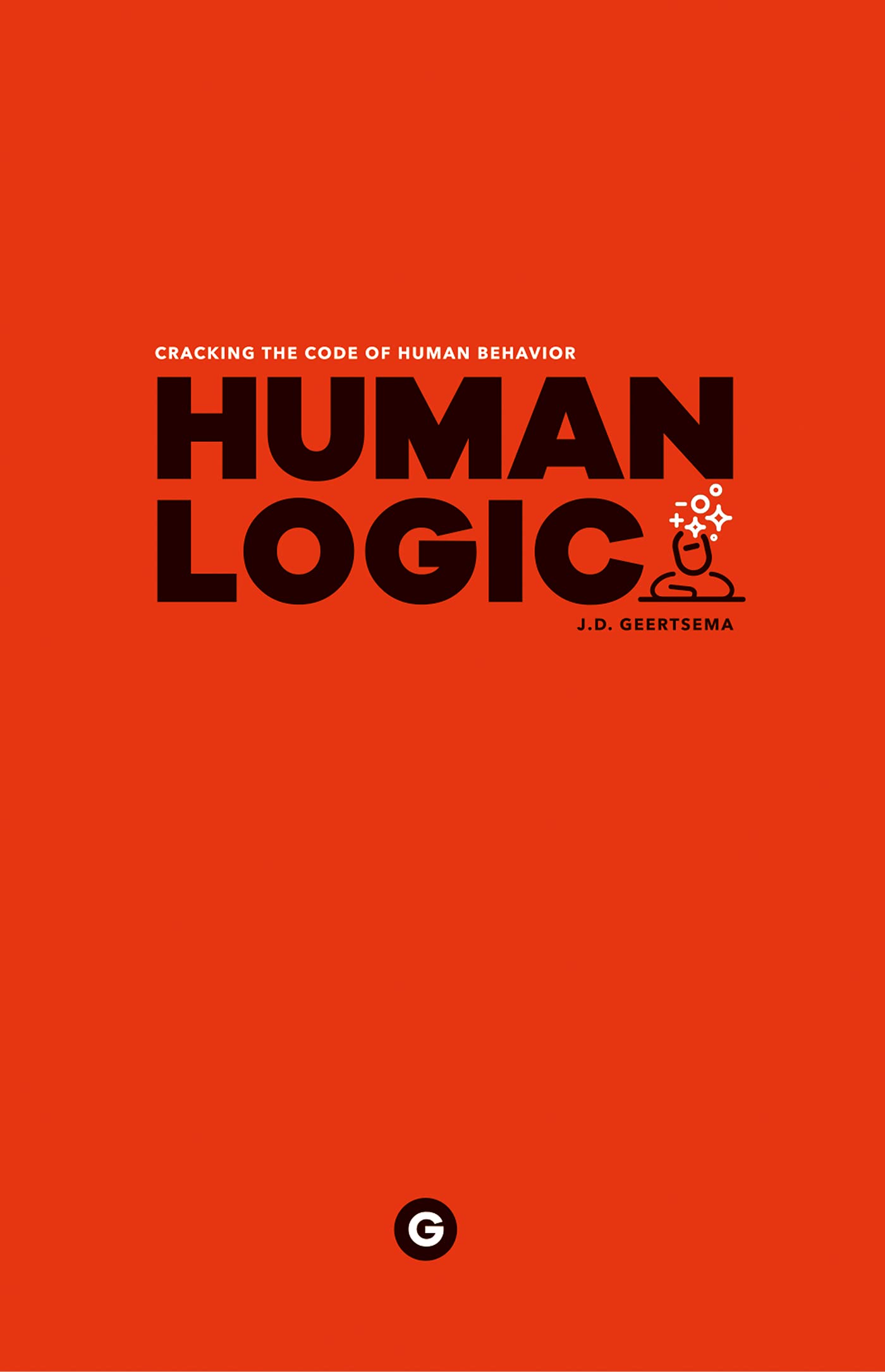 Human Logic: Cracking the Code of Human Behavior by Jan Dirk Geertsema ...