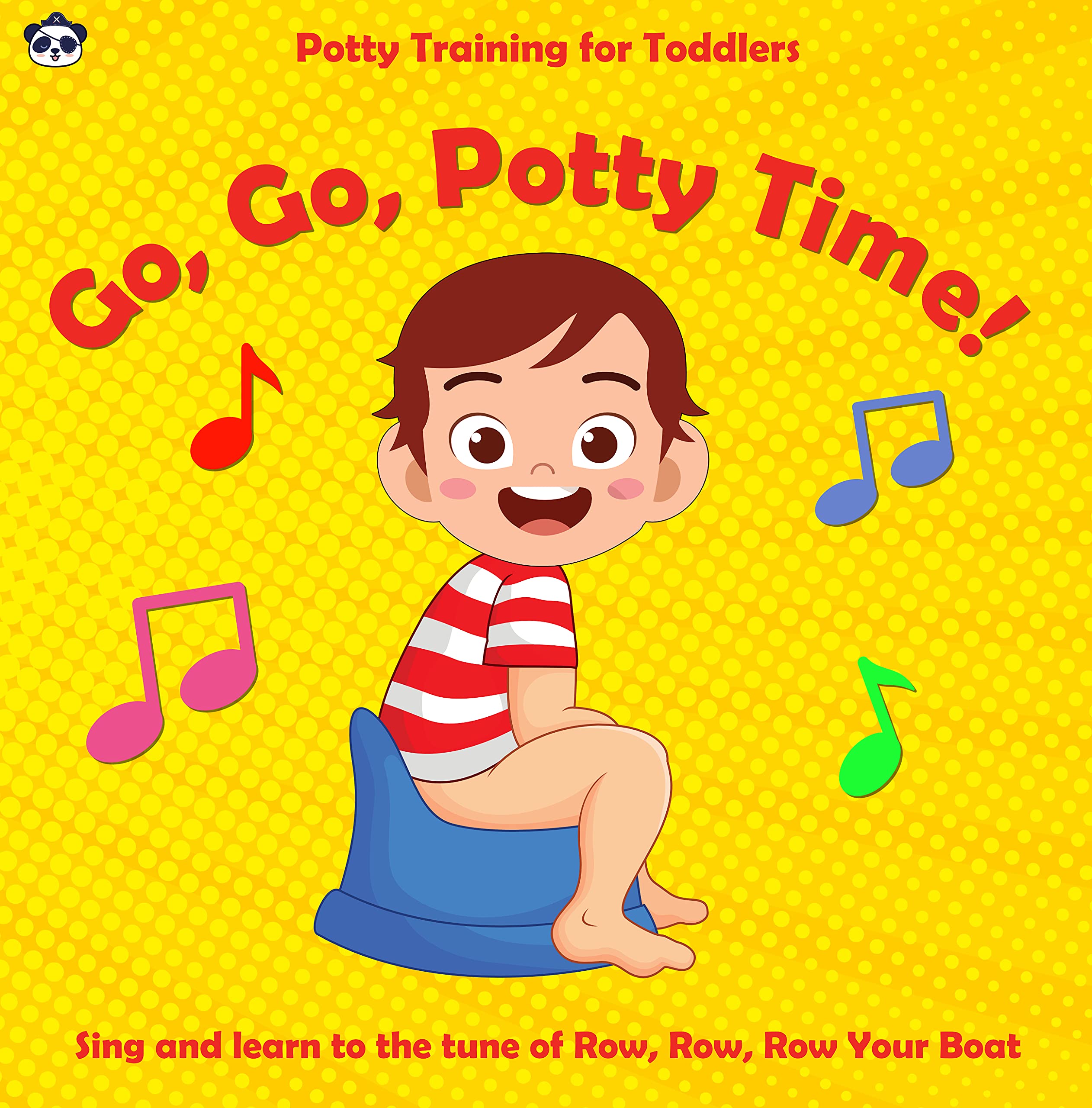 Go, Go, Potty Time!: Step-By-Step Potty Training for Toddlers - Sing ...