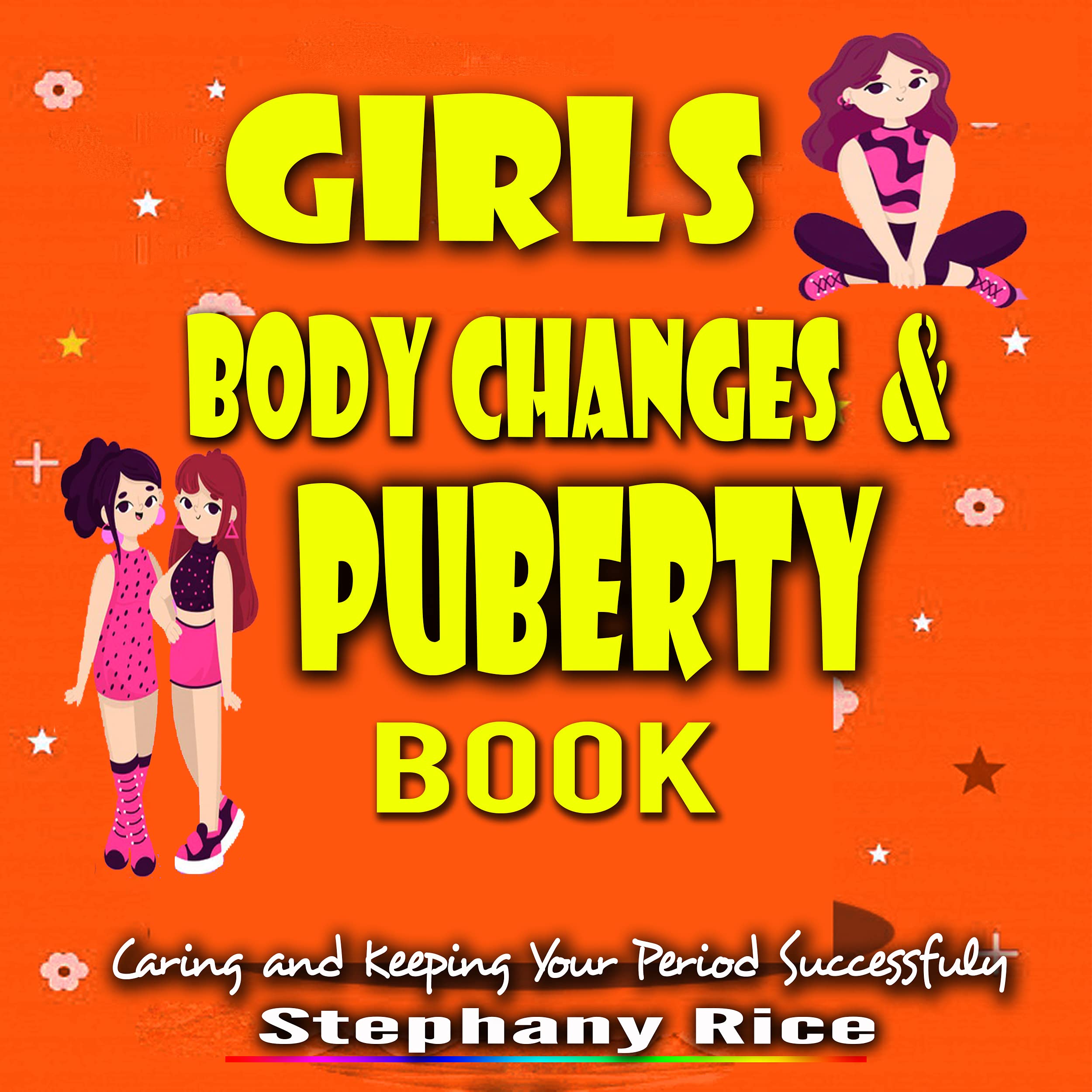 Girls Body Changes & Puberty Book: Caring and Keeping Your period ...