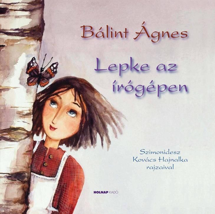 Lepke az írógépen by Ágnes Bálint | Goodreads