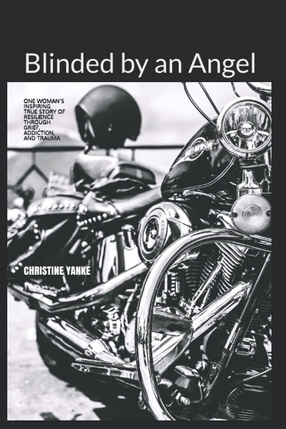 Blinded by an Angel: One woman's inspiring true story of resilience ...