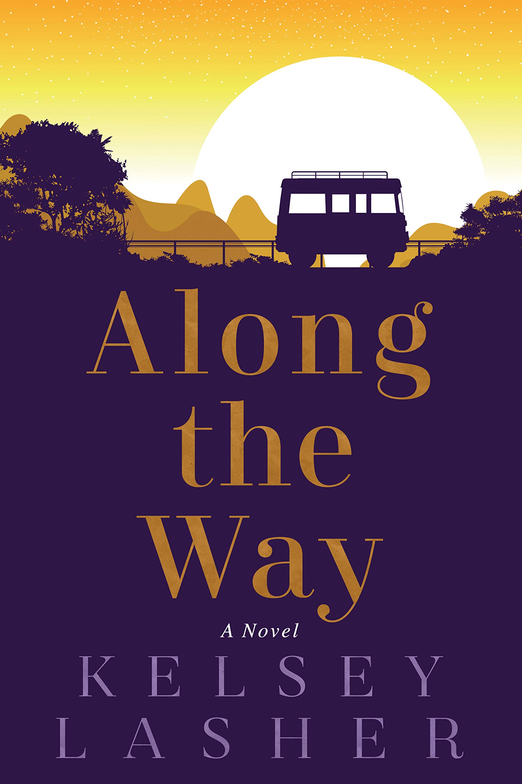 Along The Way by Kelsey Lasher | Goodreads