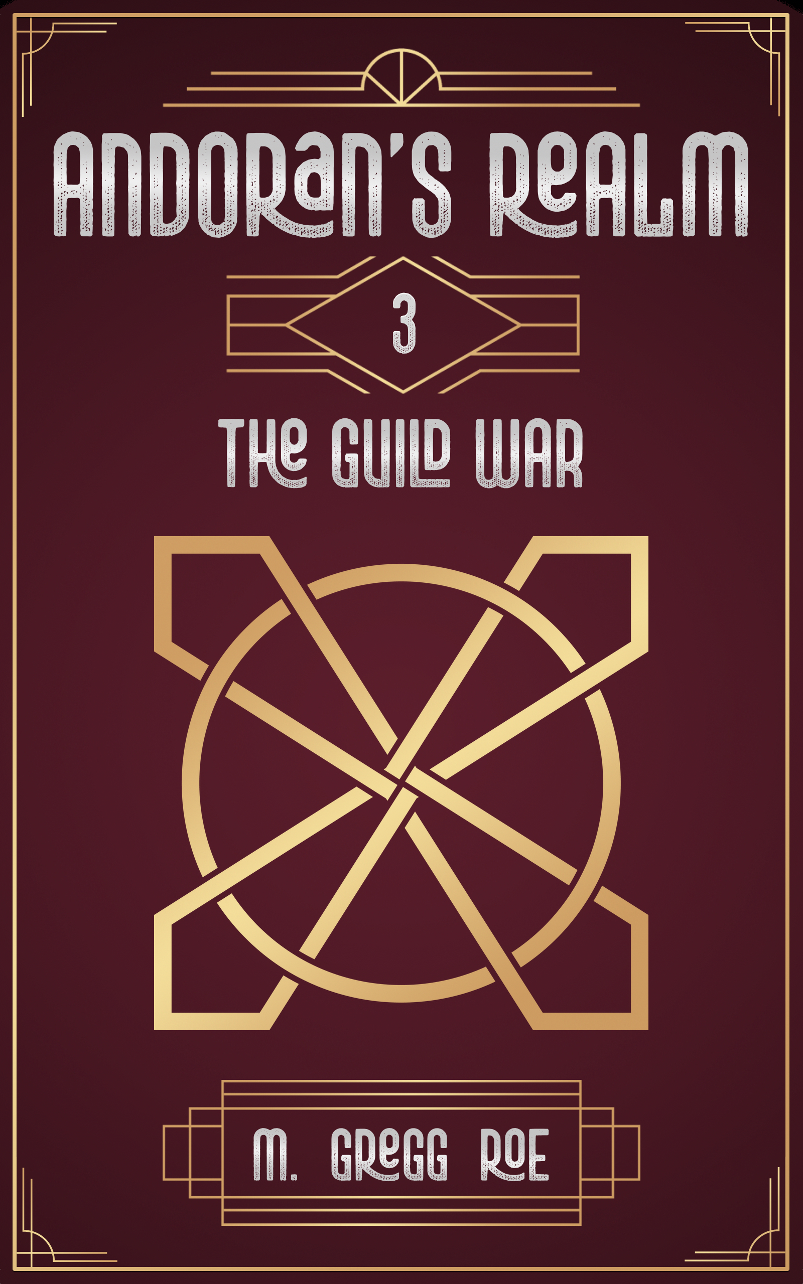 The Guild War (Andoran's Realm #3) by M. Gregg Roe | Goodreads