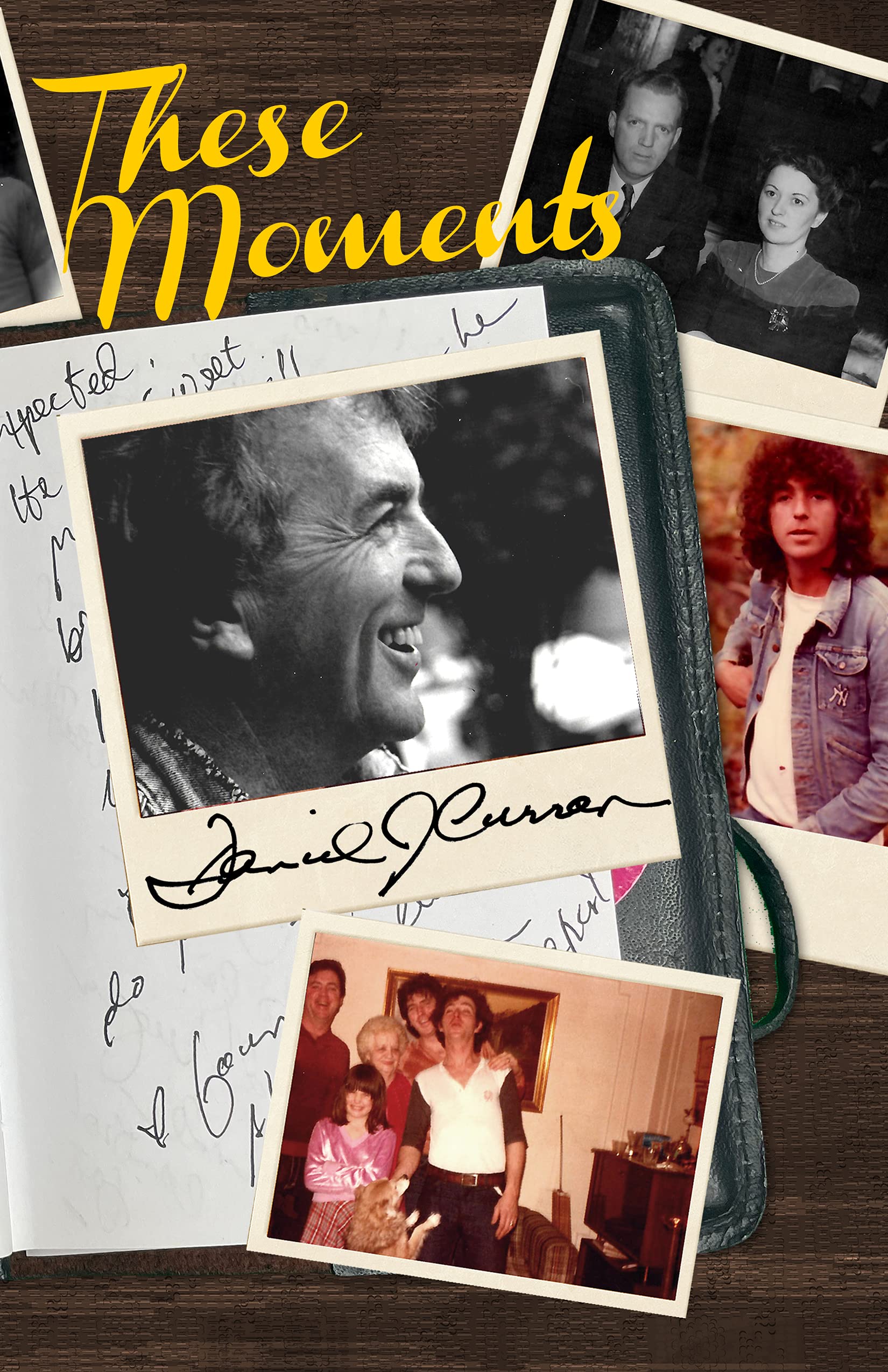 These Moments: Moments of a Life Well-Lived by Daniel J. Curran | Goodreads