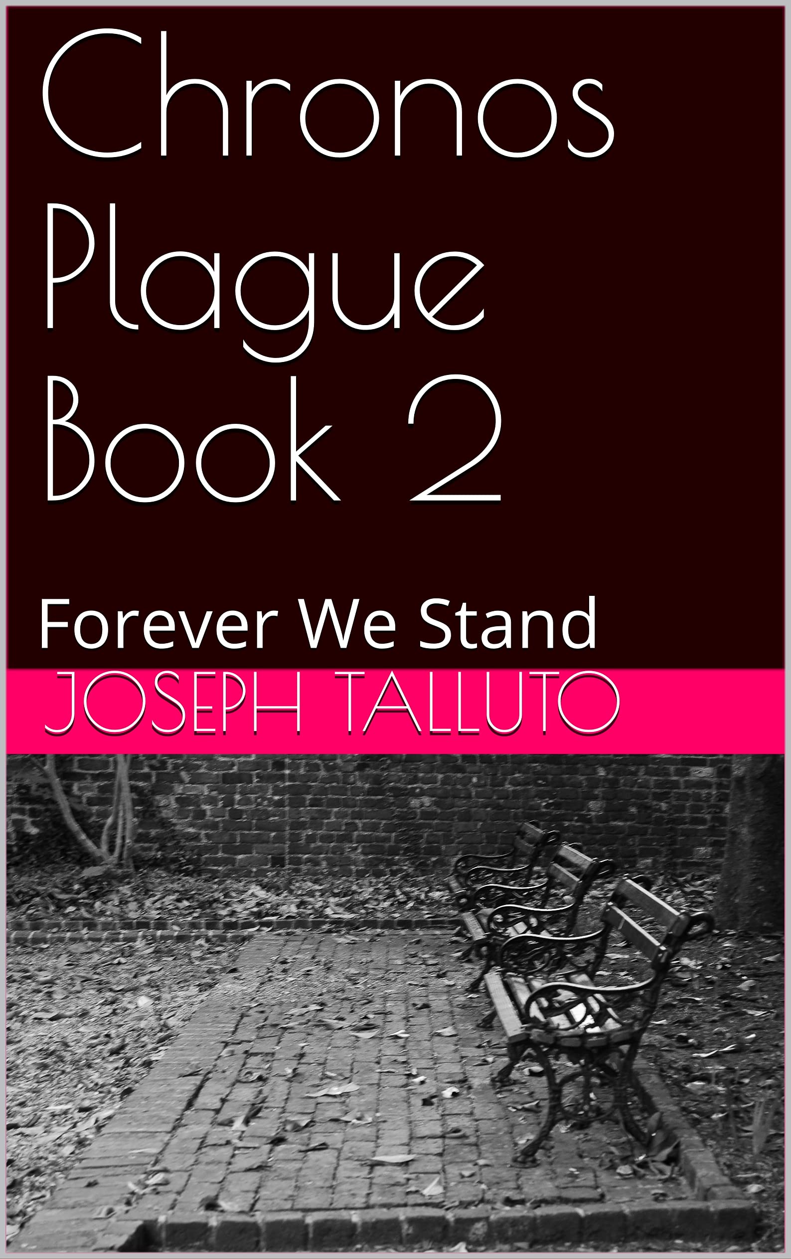 Chronos Plague Book 2: Forever We Stand by Joseph Talluto | Goodreads