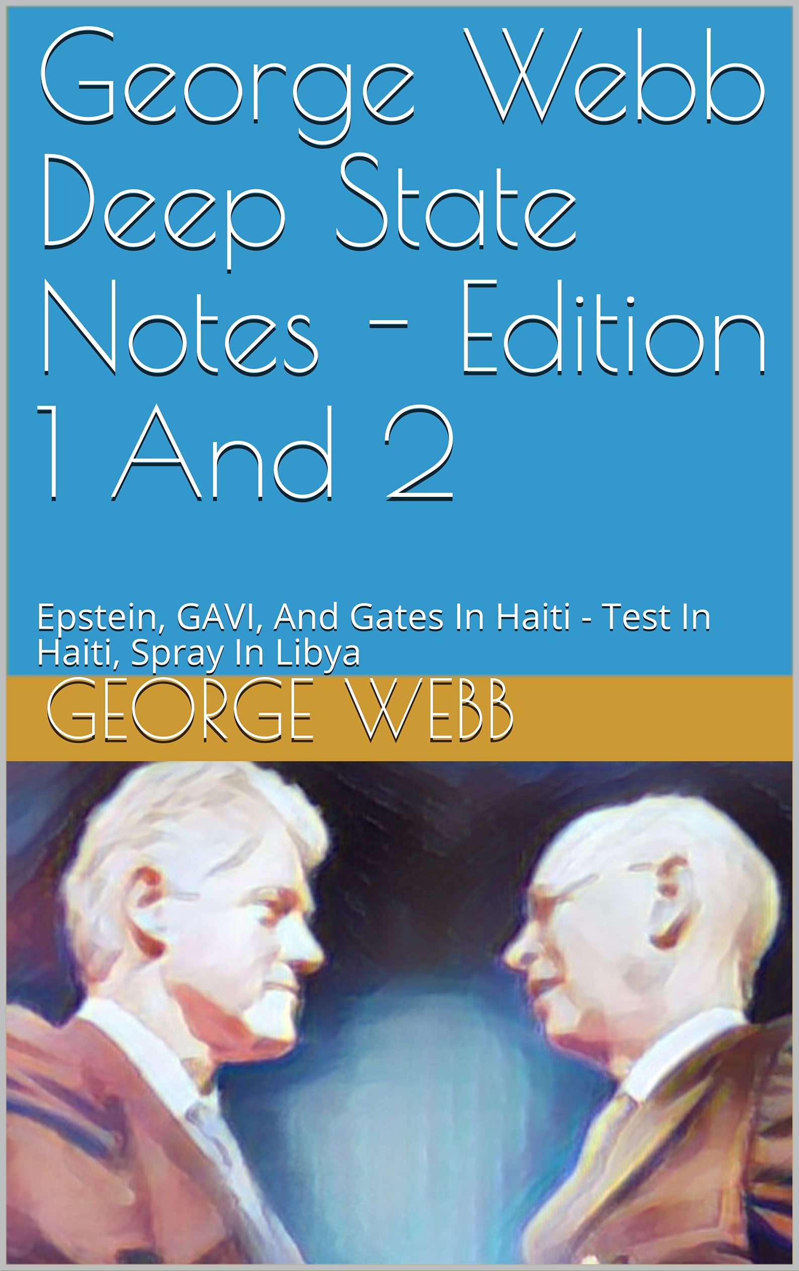 George Webb Deep State Notes - Edition 1 And 2: Epstein, GAVI, And ...