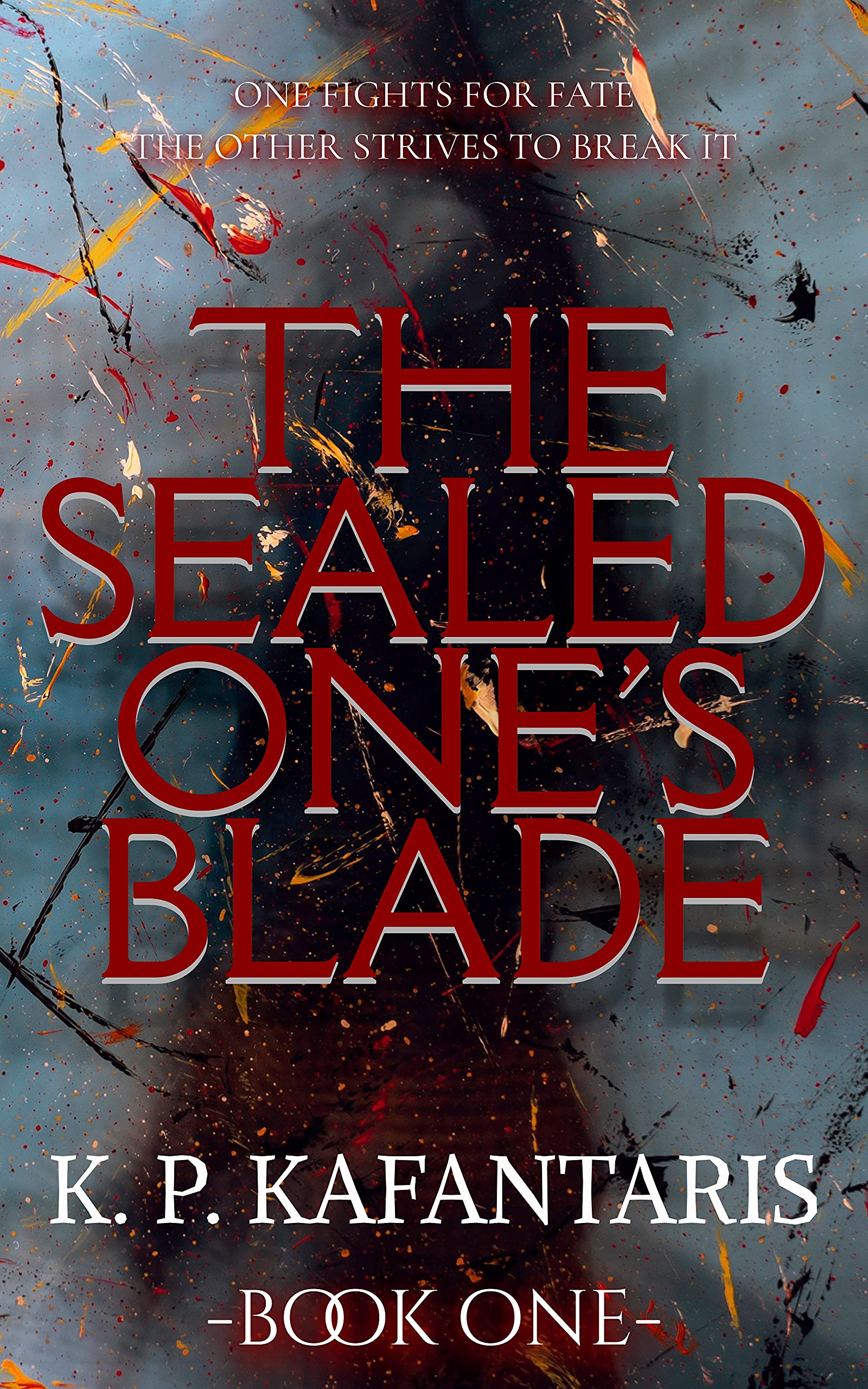 The Sealed One's Blade by Konstantinos Panagiotis Kafantaris | Goodreads