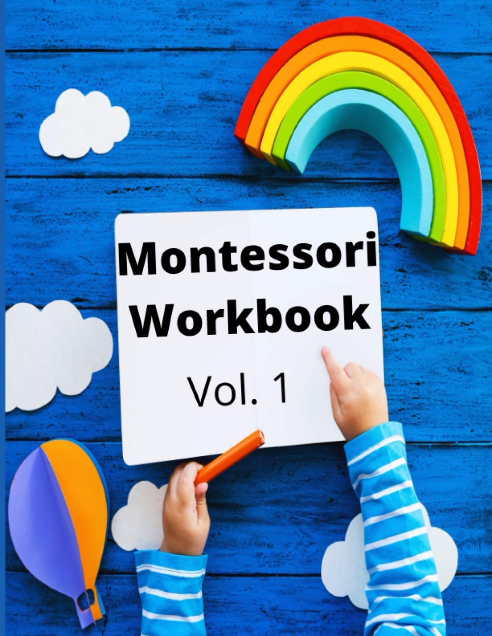 Montessori Workbook: Volume 1. A Montessori Book for Pre-k & K ...