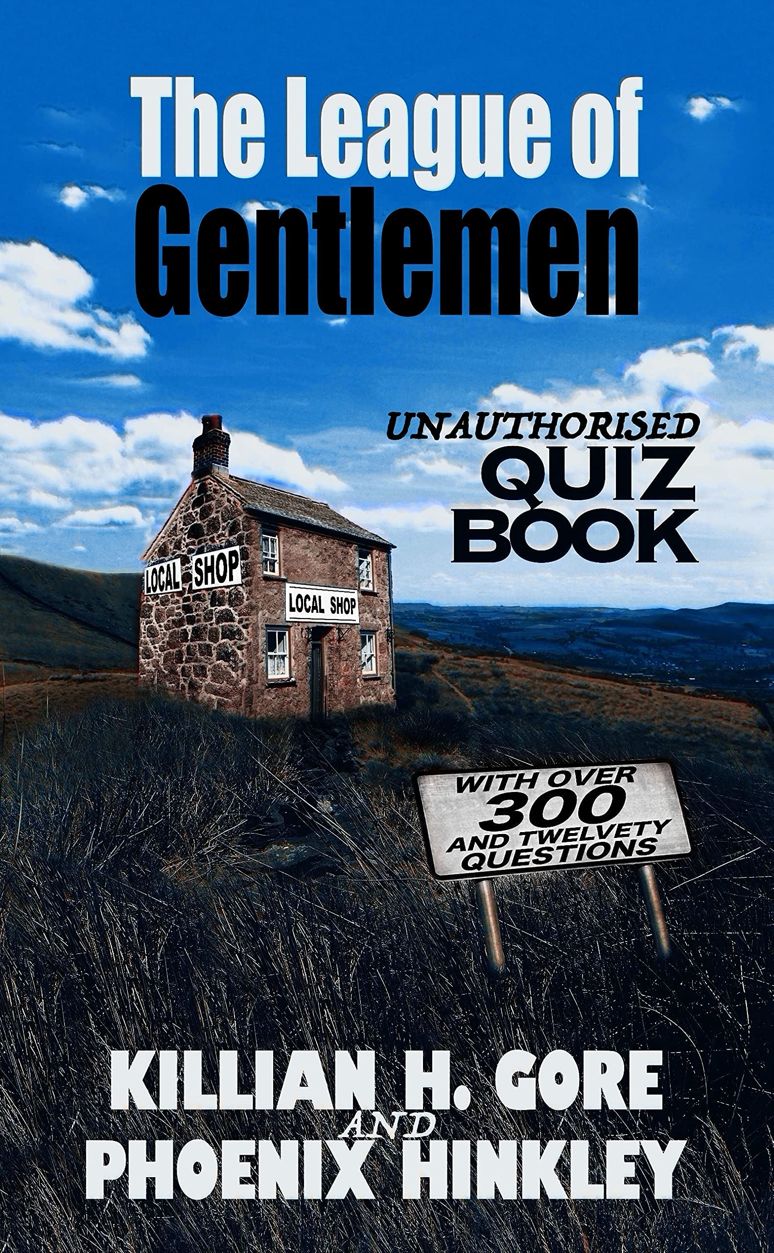 The League of Gentlemen Unauthorised Quiz Book by Killian H. Gore ...