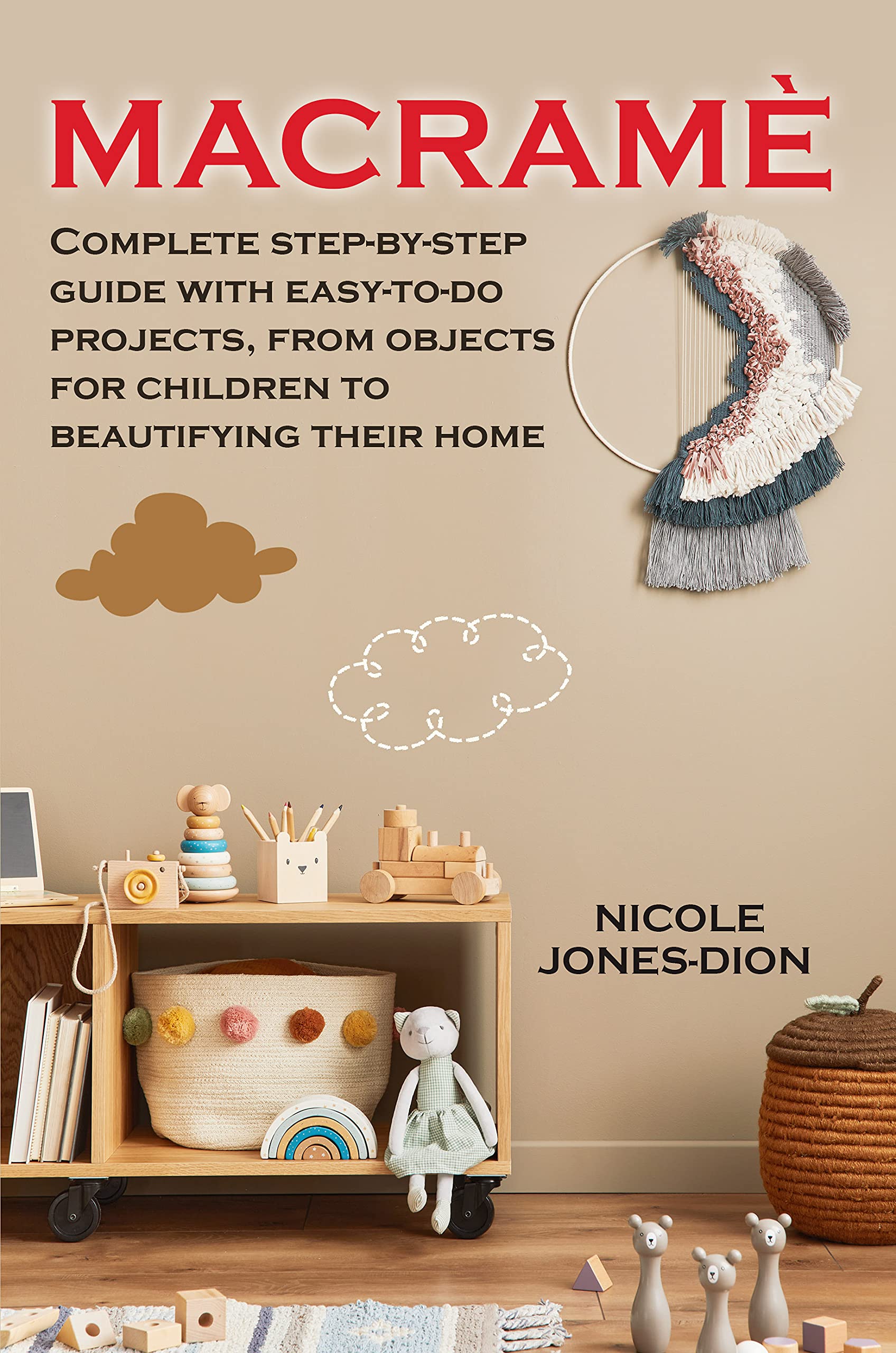 Macramé: Complete step-by-step guide with easy-to-do projects, from ...