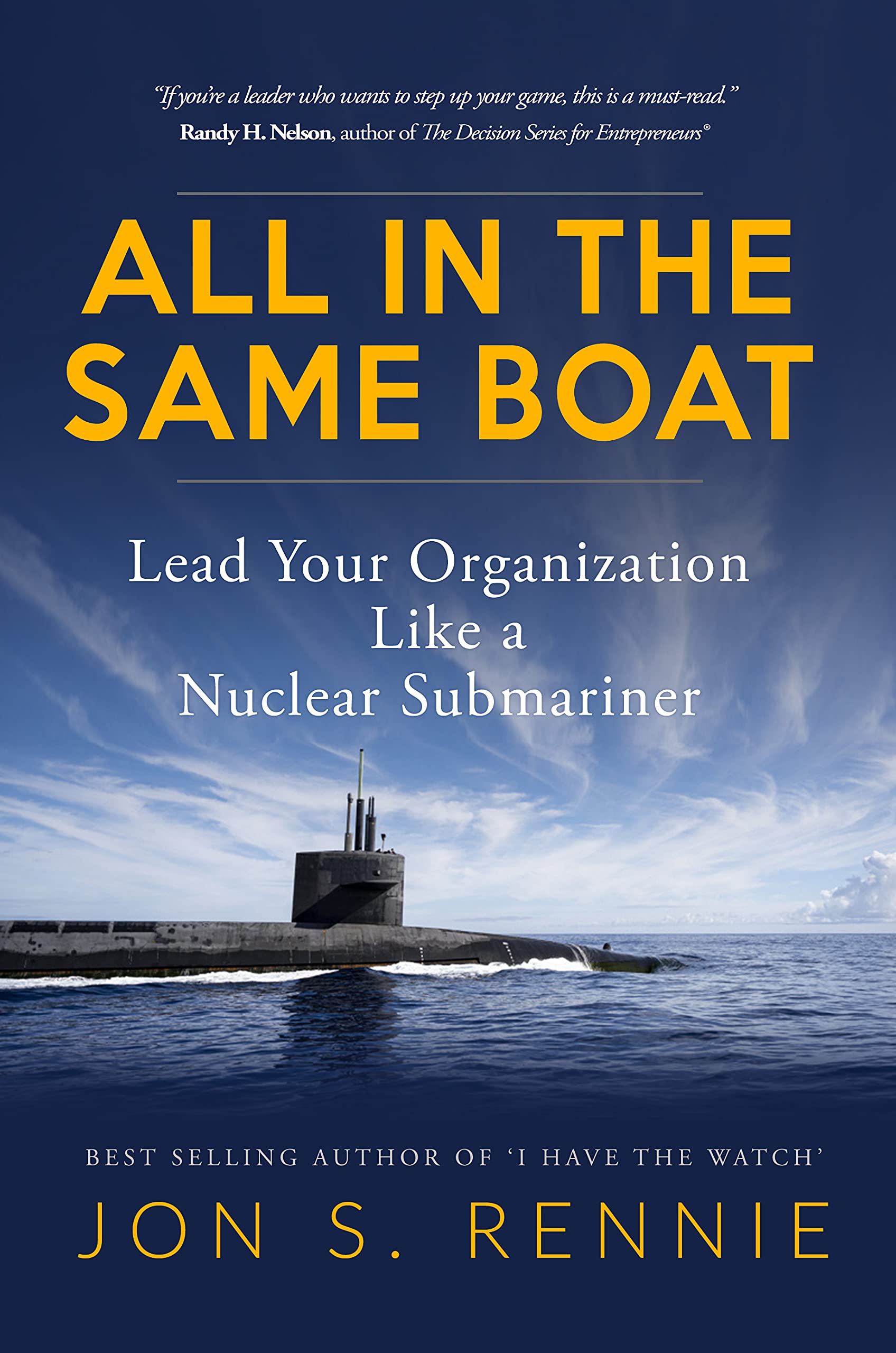 All in the Same Boat: Lead Your Organization Like a Nuclear Submariner ...