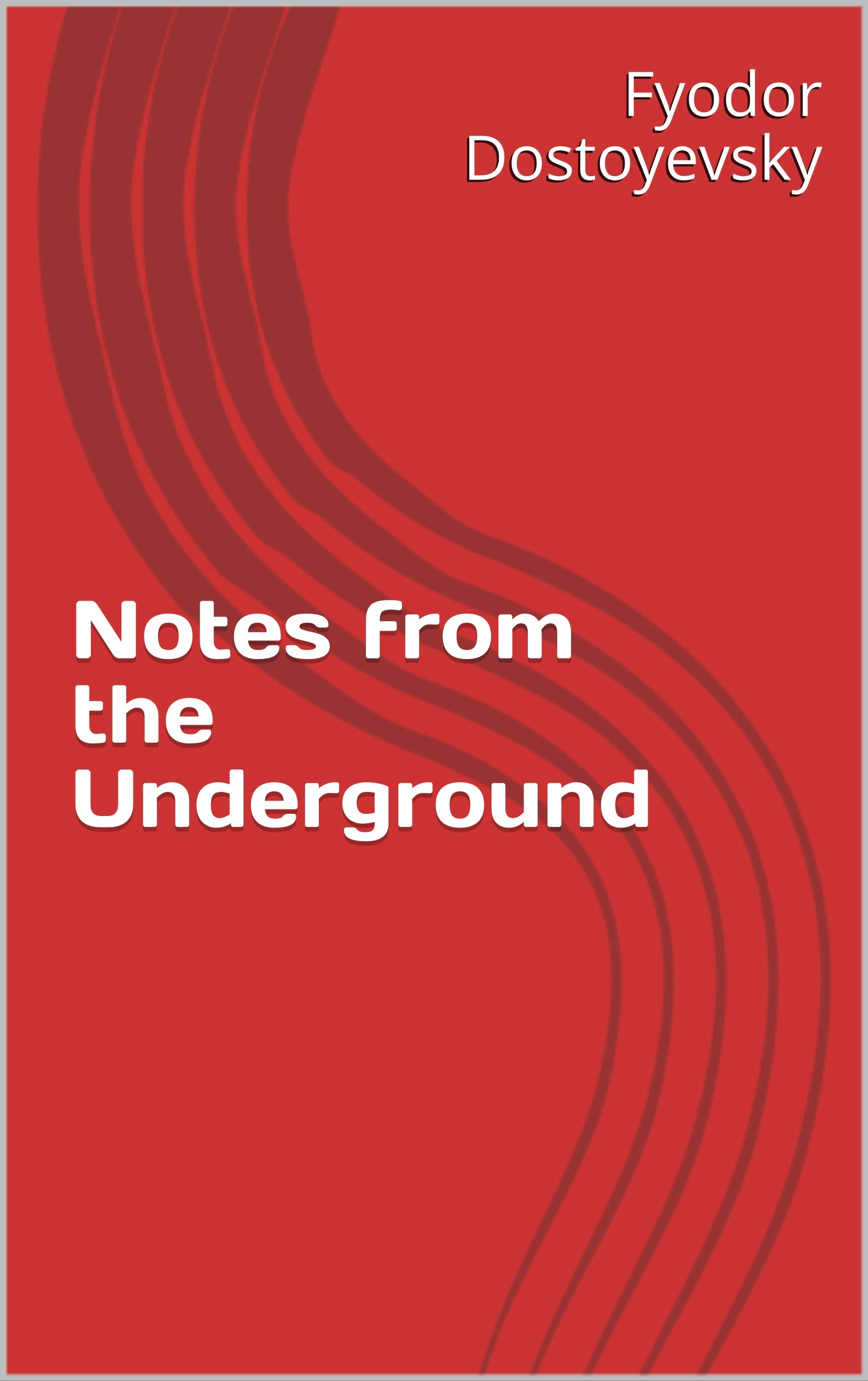 Notes from the Underground by Fyodor Dostoevsky | Goodreads