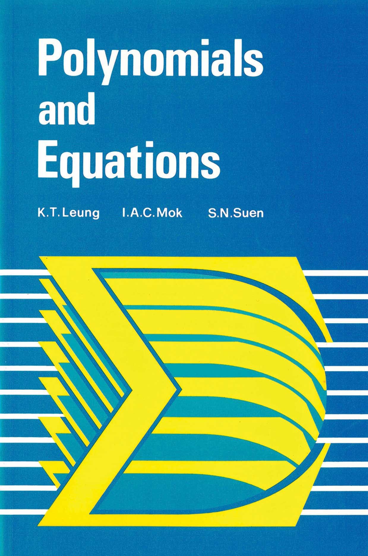 Polynomials and Equations by Kam-Tim Leung | Goodreads