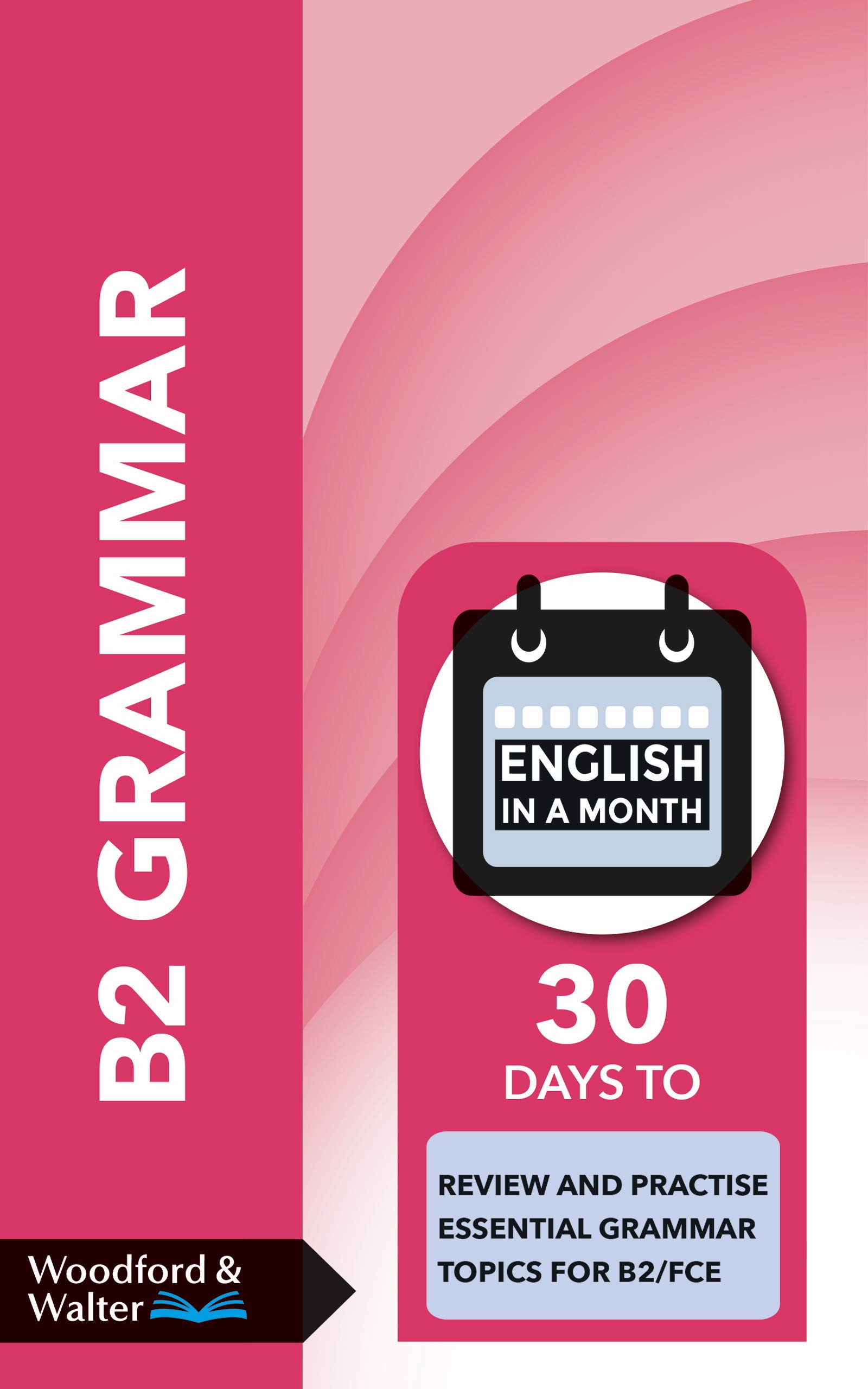 B2 Grammar 30 Days To Review And Practise Essential Grammar Topics For B2 Grammar 30 Days To Review And Practise Essential Grammar Topics For