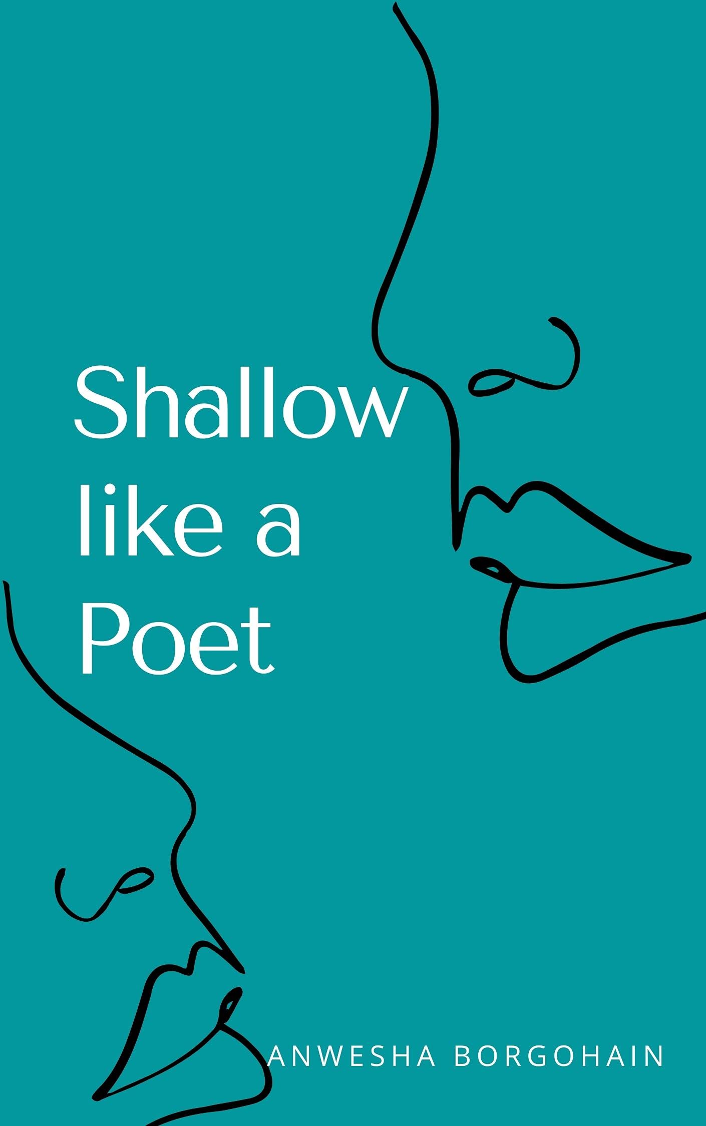 Shallow Like a Poet: A collection of Poems by Anwesha Borgohain | Goodreads