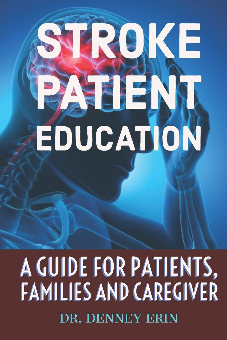 Stroke Patient Education: A Guide for Patients, Families and Caregiver ...