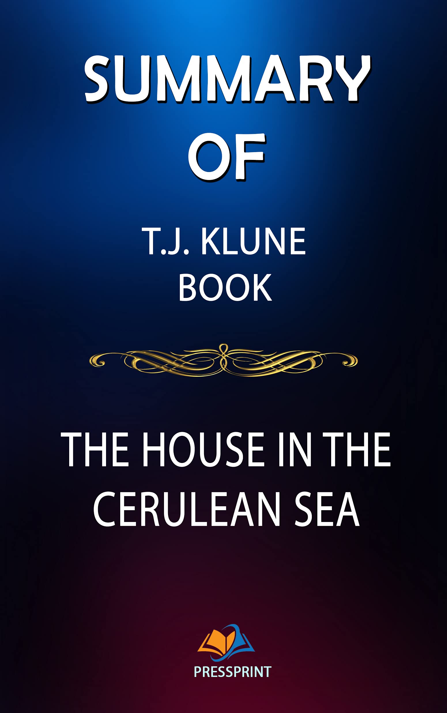 Summary of T.J. Klune Book: The House in the Cerulean Sea by PressPrint ...