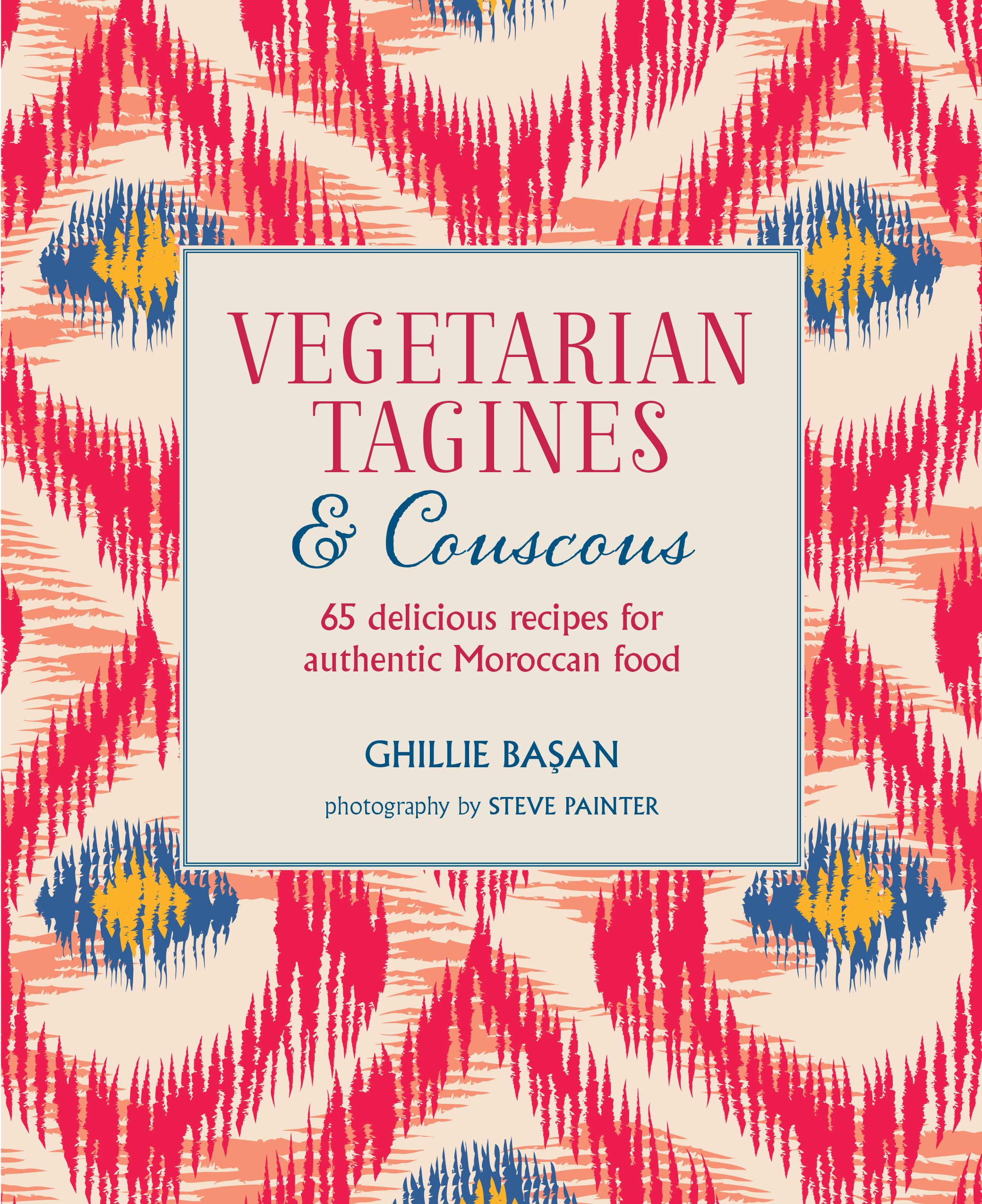 Vegetarian Tagines & Couscous: 65 delicious recipes for authentic ...