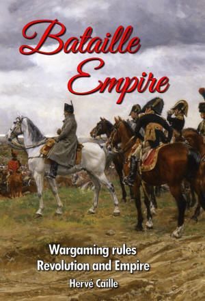 Bataille Empire. Wargaming Rules Revolution and Empire. by Hervé Caille ...