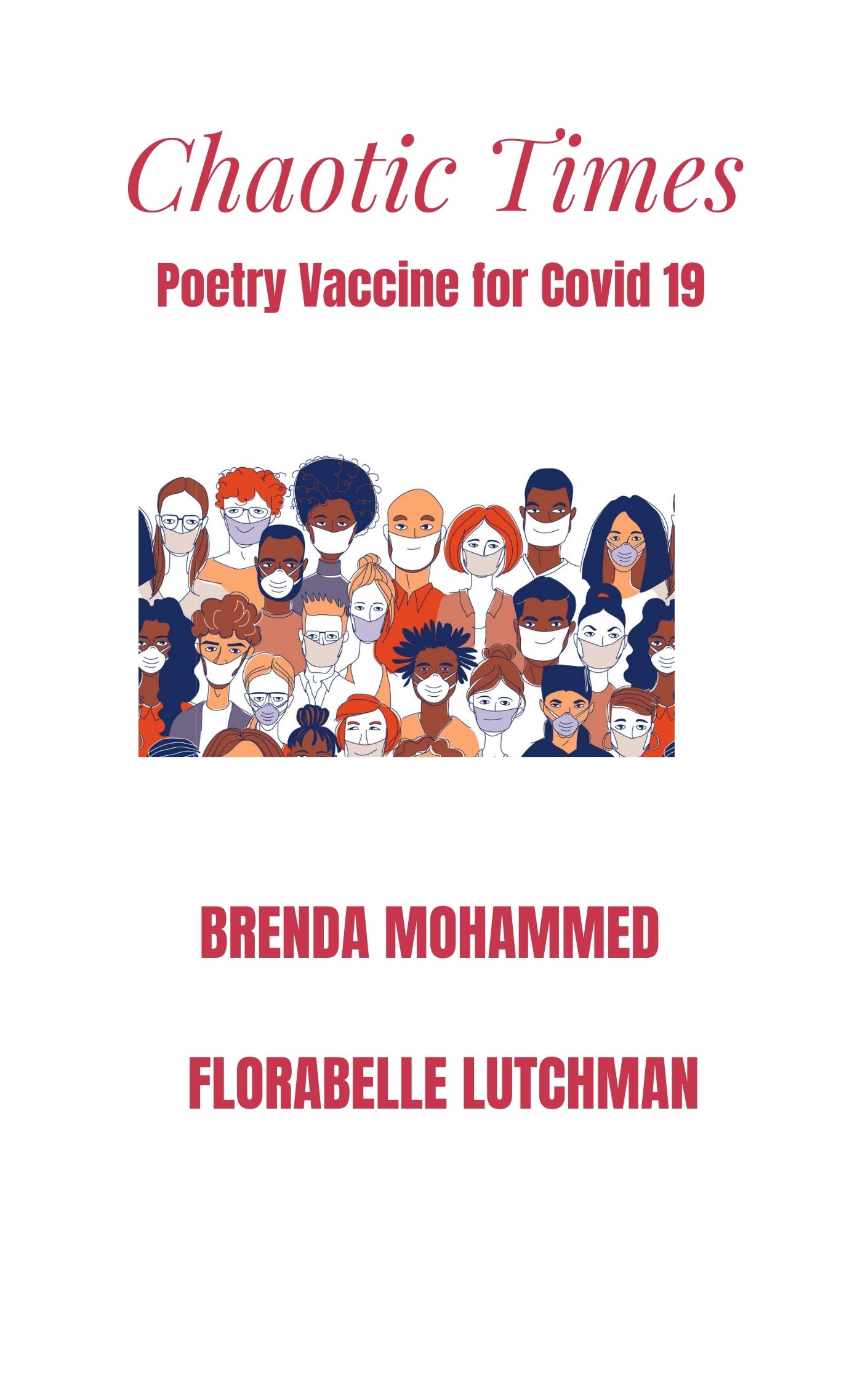 CHAOTIC TIMES: POETRY VACCINE FOR COVID 19 by Brenda C. Mohammed ...