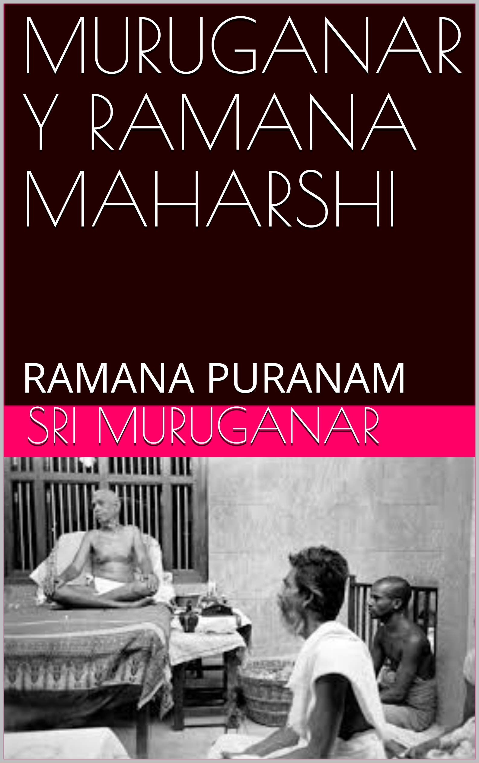 MURUGANAR Y RAMANA MAHARSHI: RAMANA PURANAM by Muruganar | Goodreads