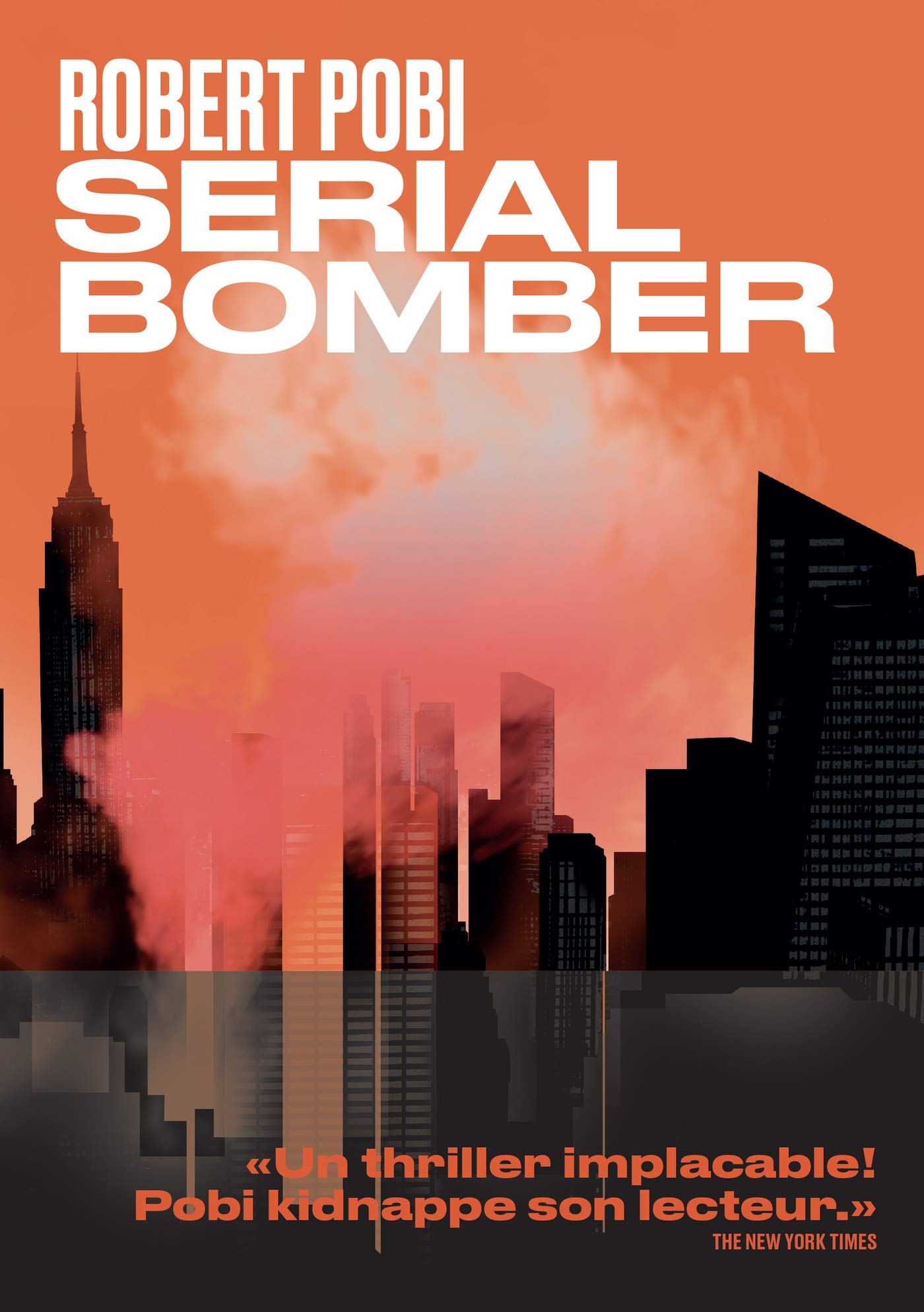 Serial bomber (French Edition) by Robert Pobi | Goodreads