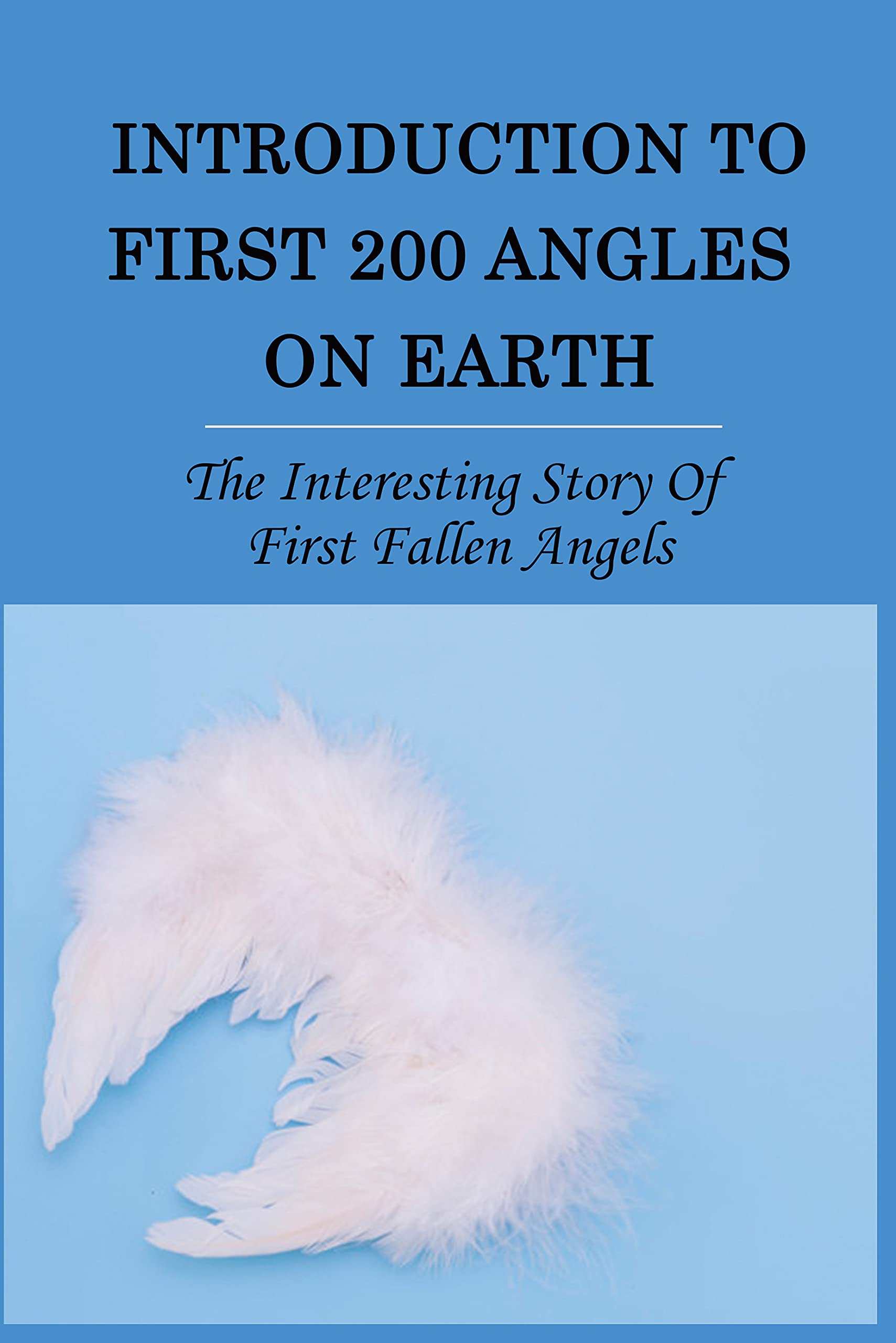 Introduction To First 200 Angles On Earth: The Interesting Story Of ...