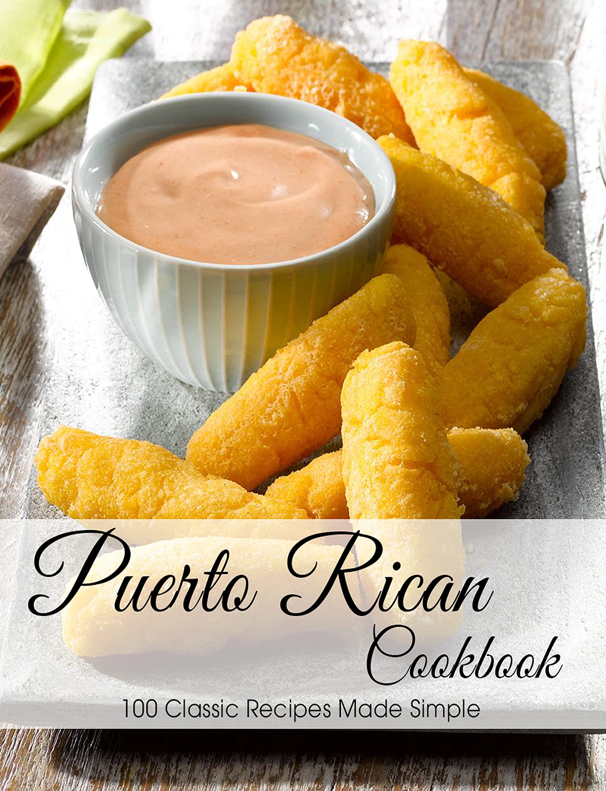Puerto Rican Cookbook: 100 Classic Recipes Made Simple by shawn eric ...