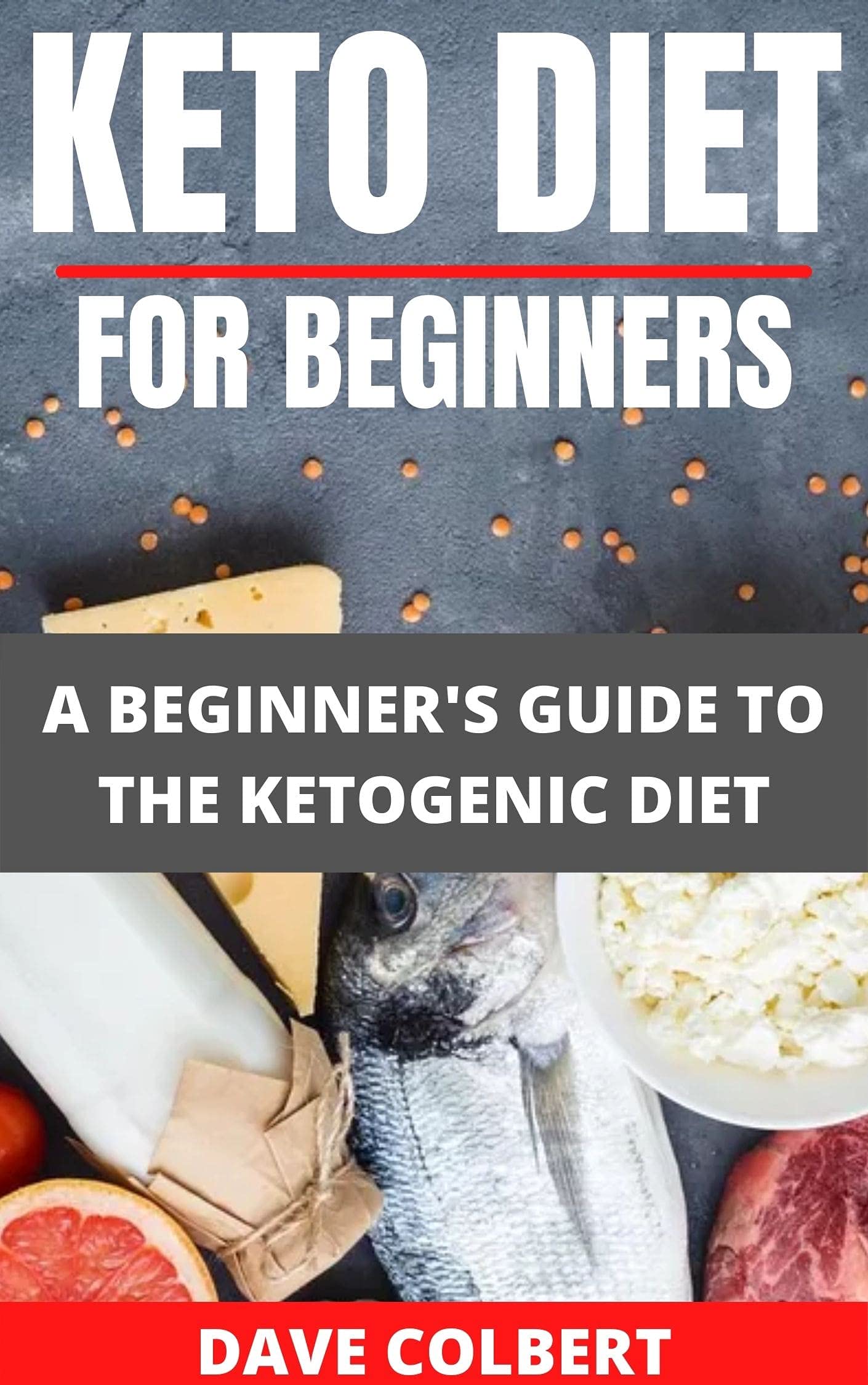 Keto Diet For Beginners: A Step By Step Keto Diet Guide For Beginners ...