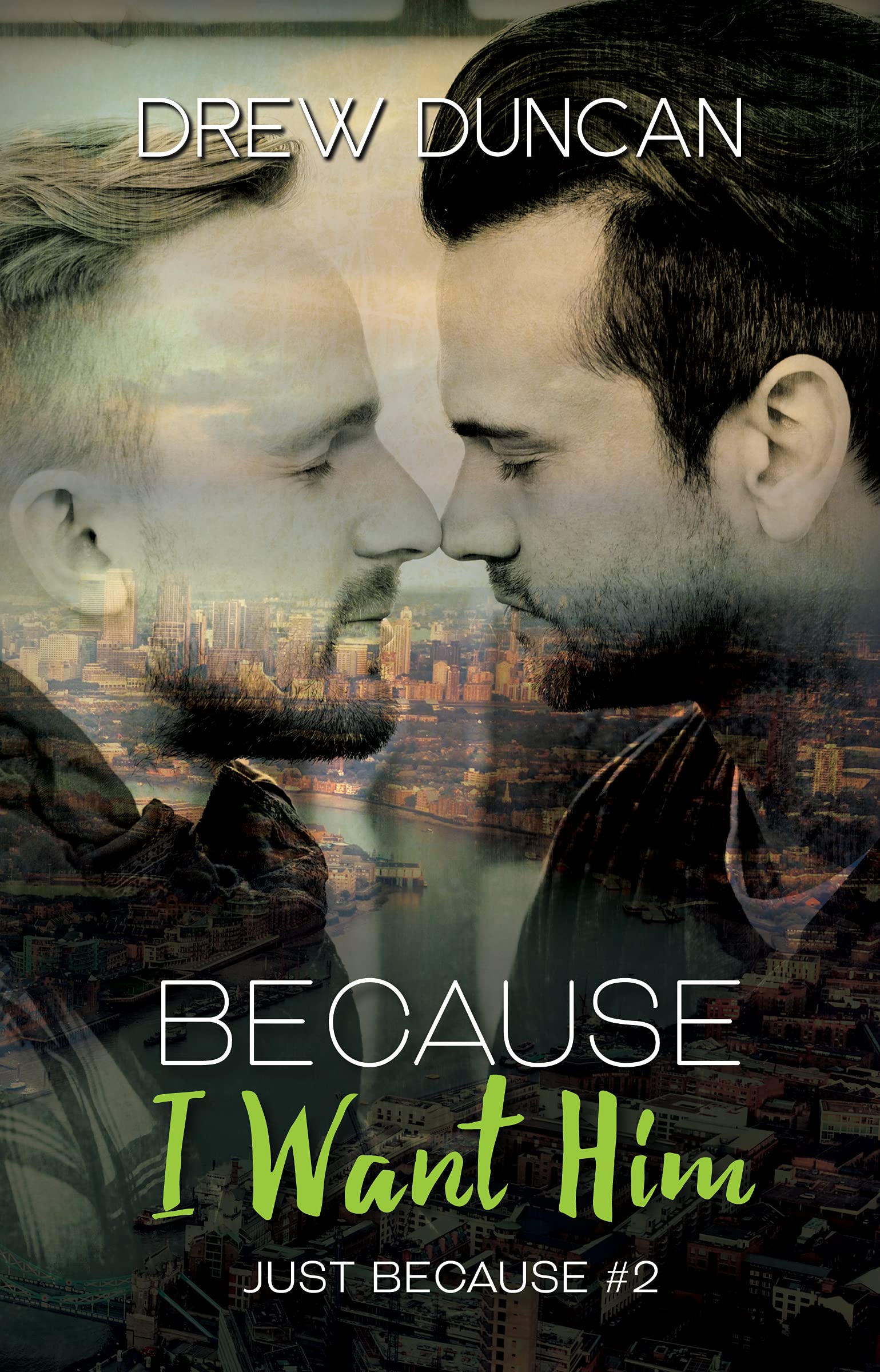 Because I Want Him (Just Because #2) by Drew Duncan | Goodreads