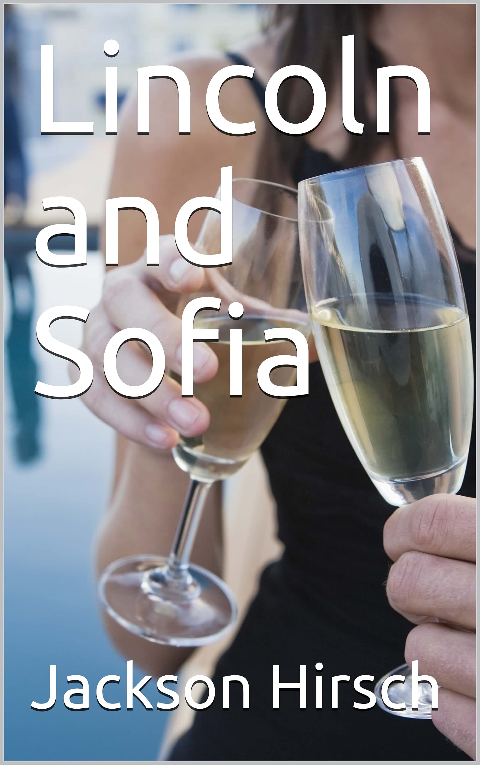 Lincoln and Sofia by Jackson Hirsch | Goodreads