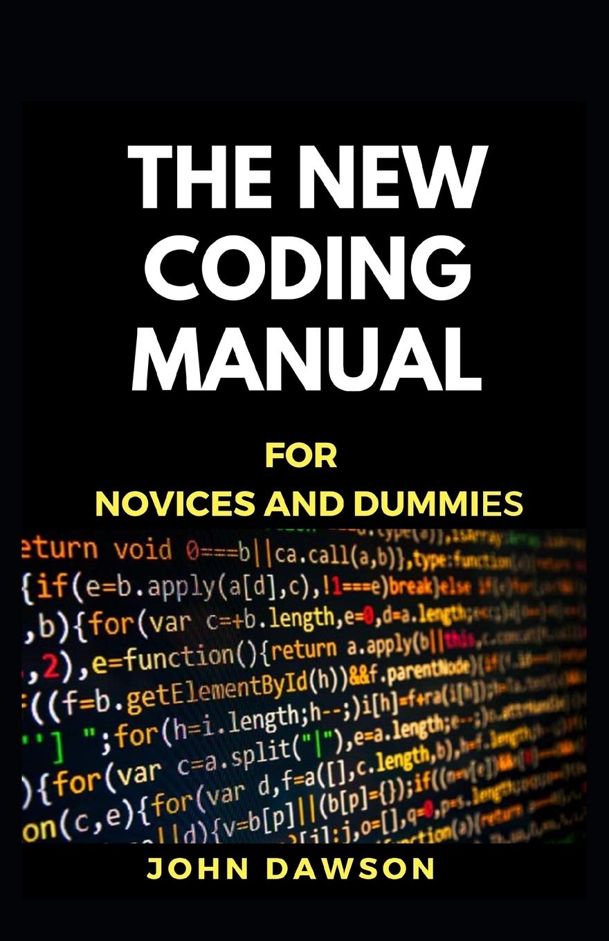 The New Coding Manual For Novices And Dummies by John Dawson | Goodreads