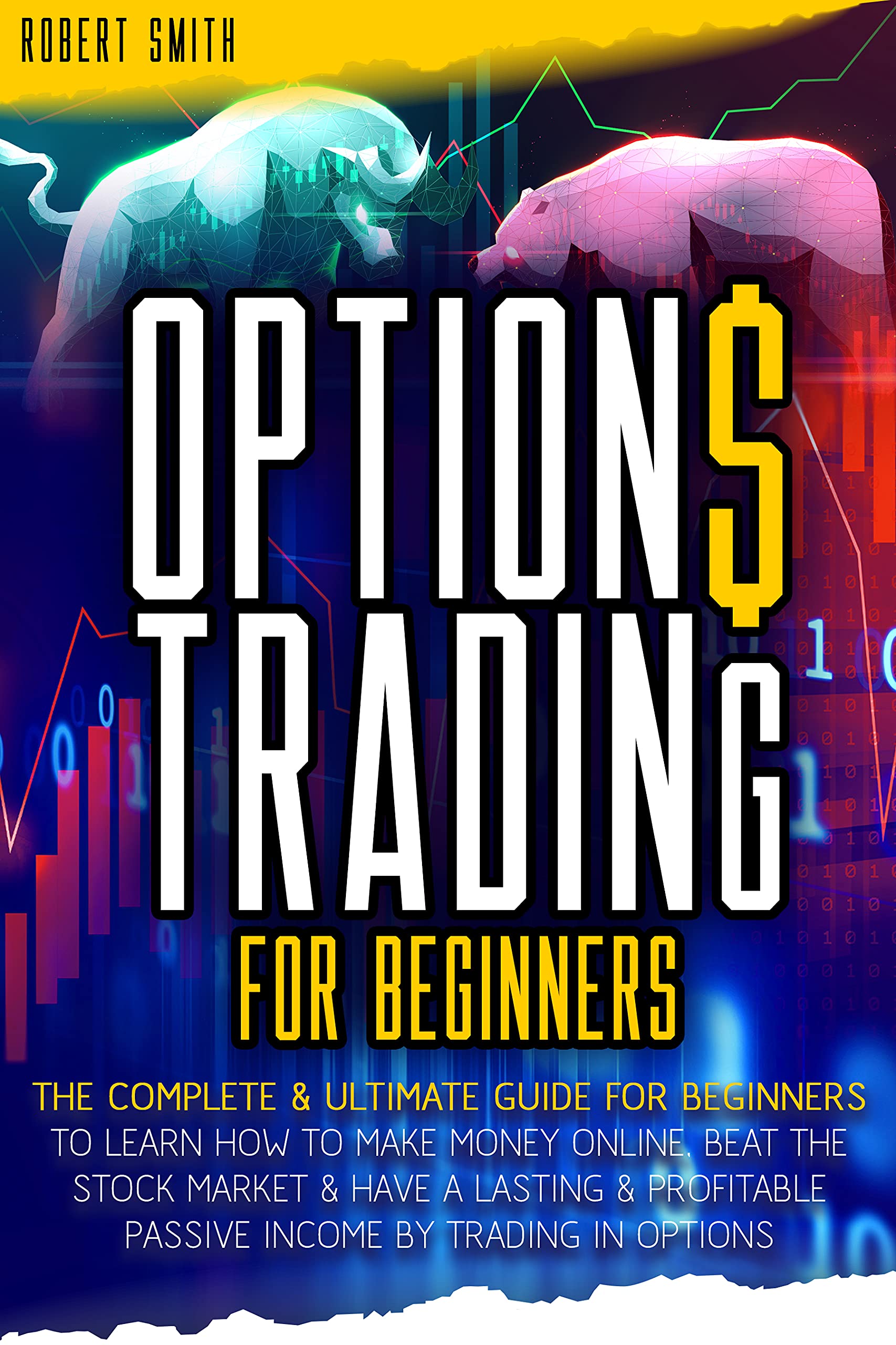 Options Trading For Beginners: The Complete & Ultimate Guide for ...