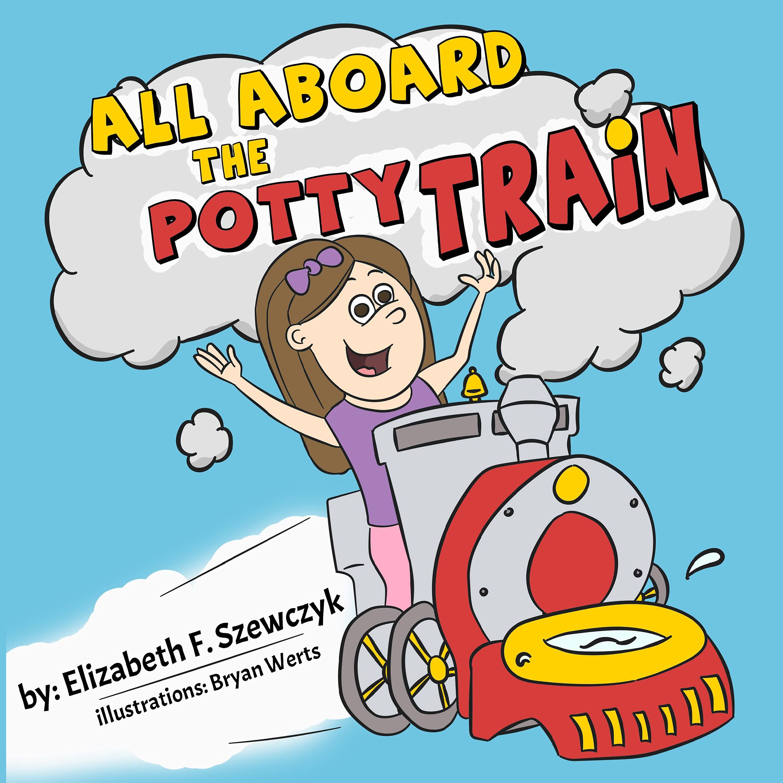 All Aboard the Potty Train by Elizabeth F. Szewczyk | Goodreads