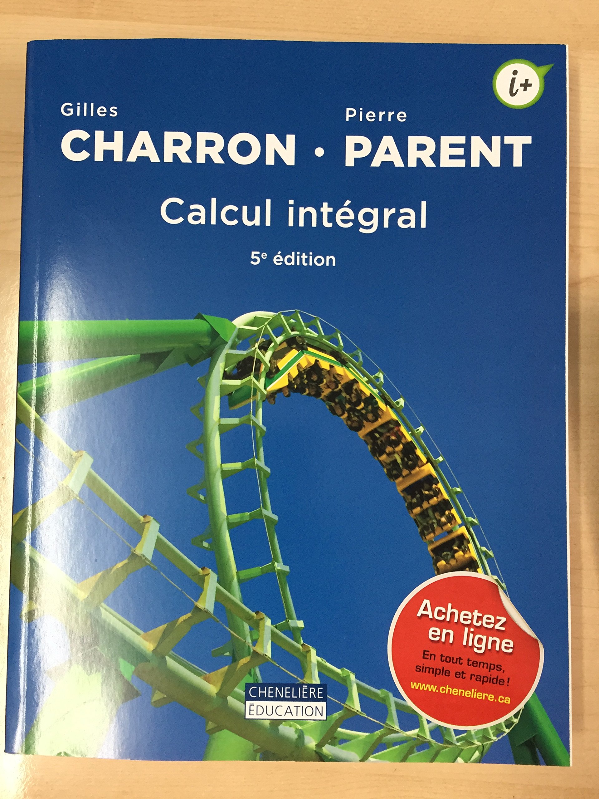 CALCUL INT GRAL 5e dition by Pierre Parent Gilles Charron | Goodreads