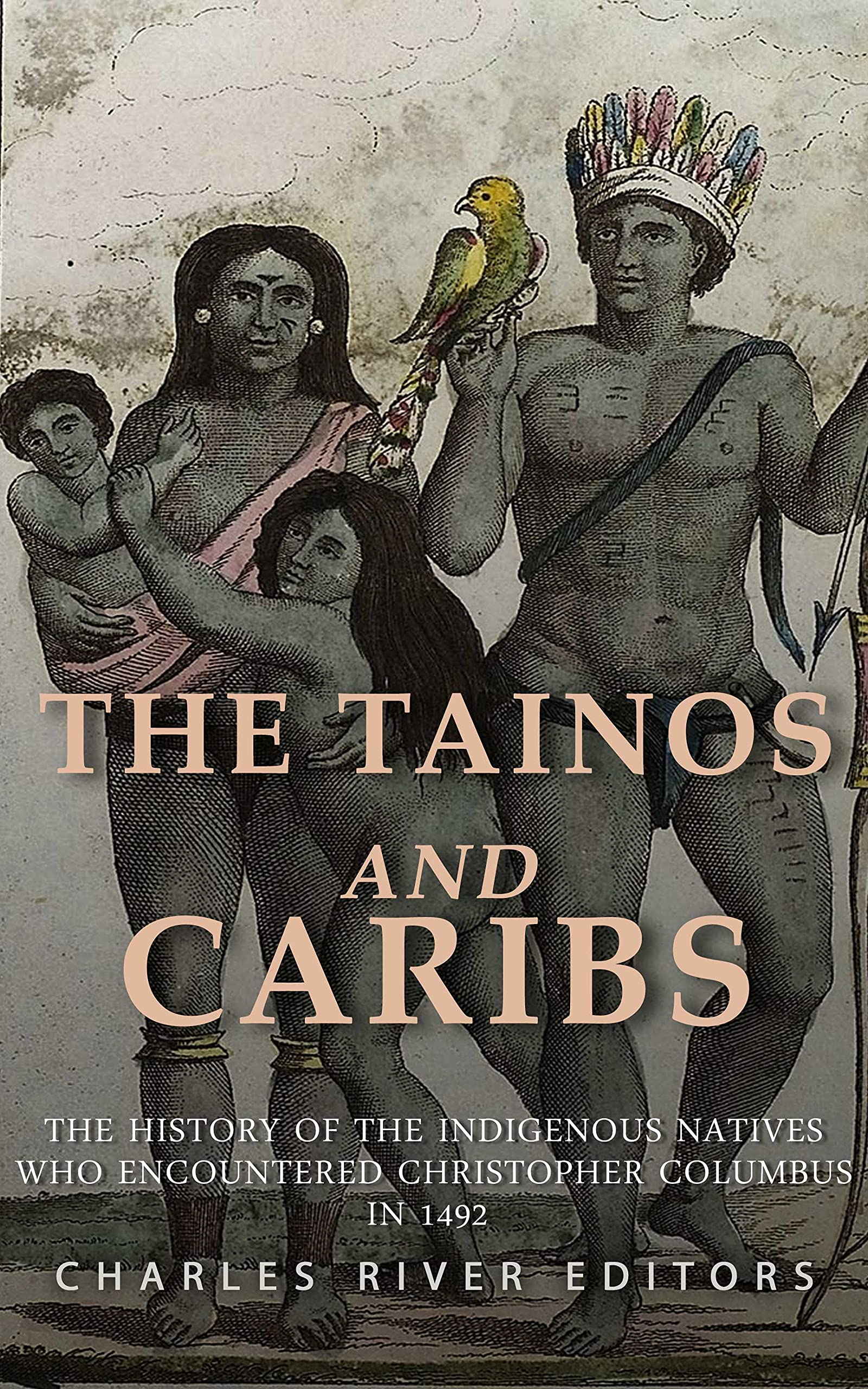 The Tainos and Caribs: The History of the Indigenous Natives Who ...