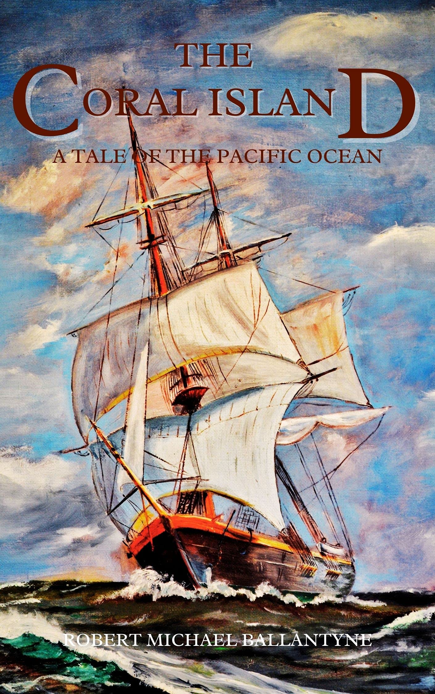 The Coral Island A Tale of the Pacific Ocean: illustrated by R.M ...