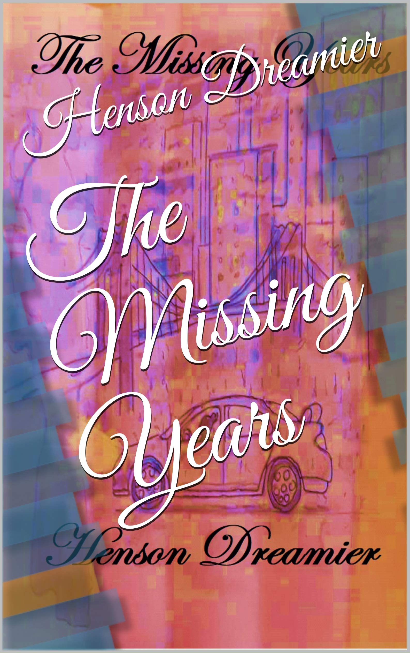 The Missing Years by Henson Dreamier | Goodreads